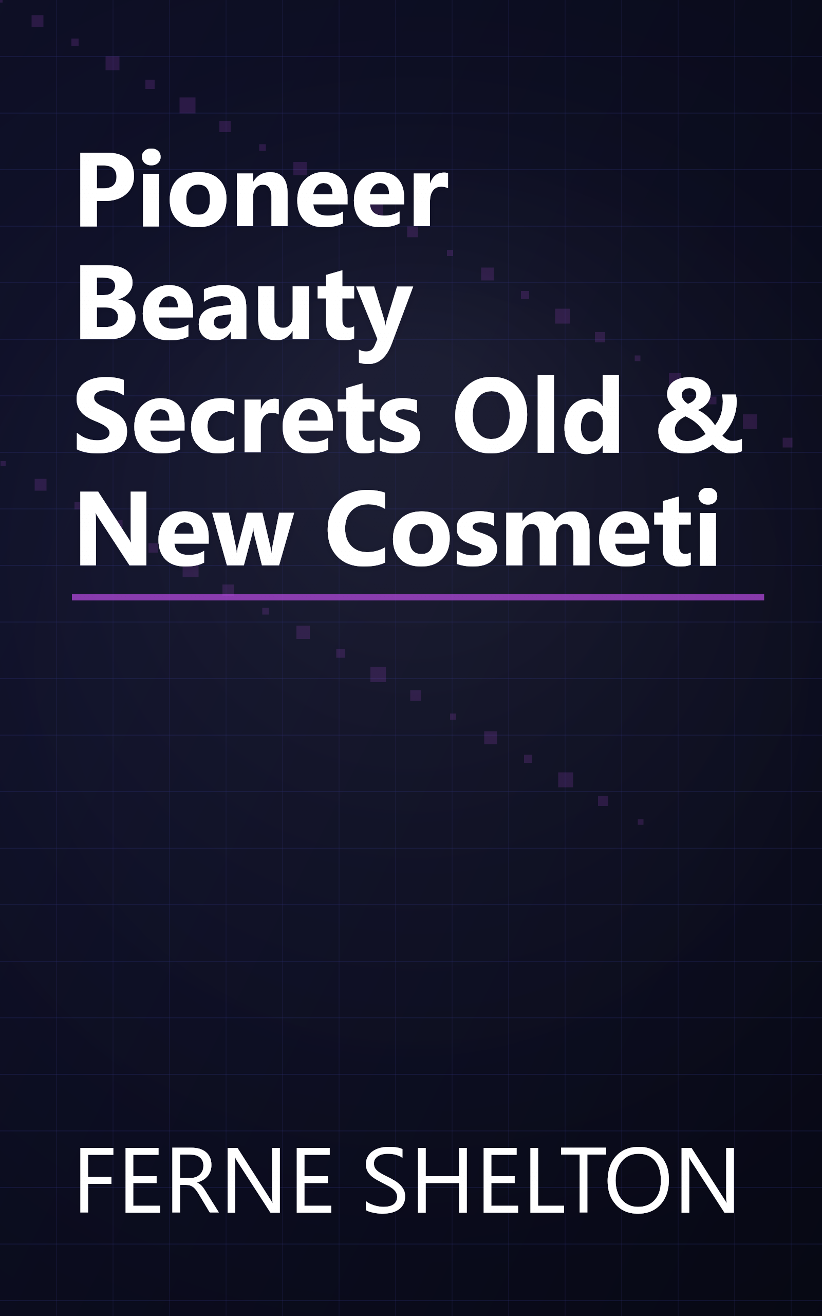 Pioneer Beauty Secrets Old & New Cosmeti book cover