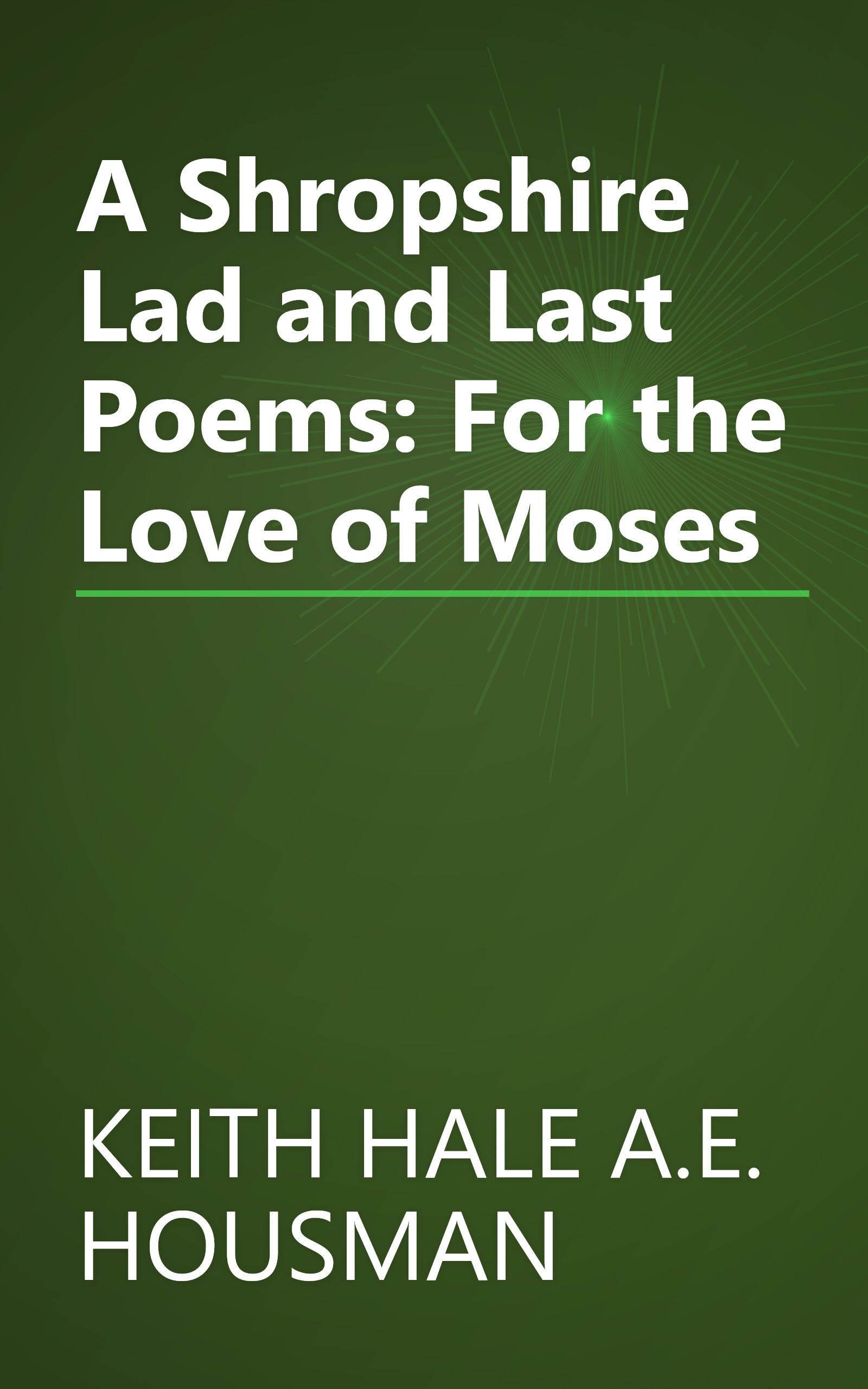 A Shropshire Lad and Last Poems: For the Love of Moses book cover