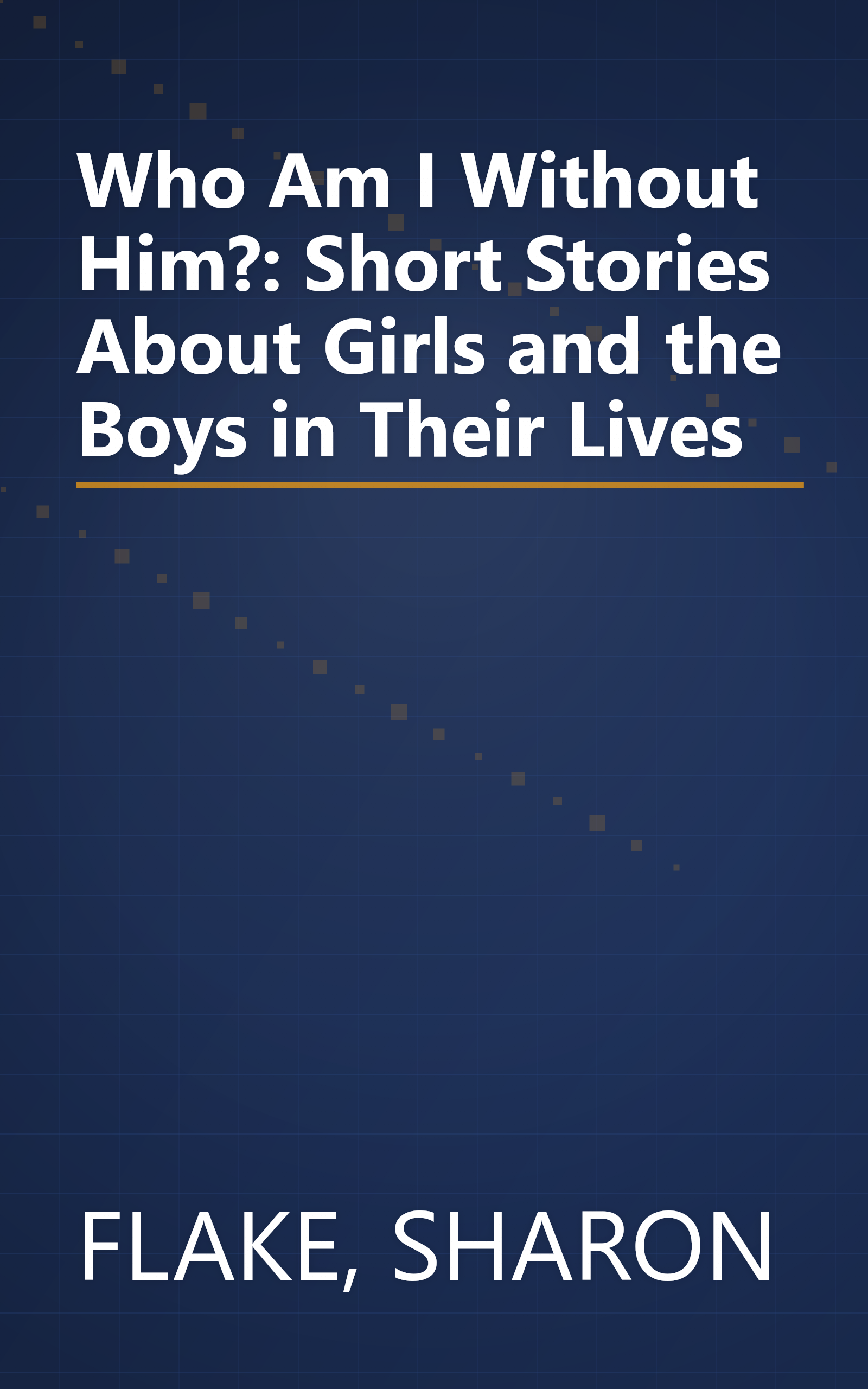 Who Am I Without Him?: Short Stories About Girls and the Boys in Their Lives book cover