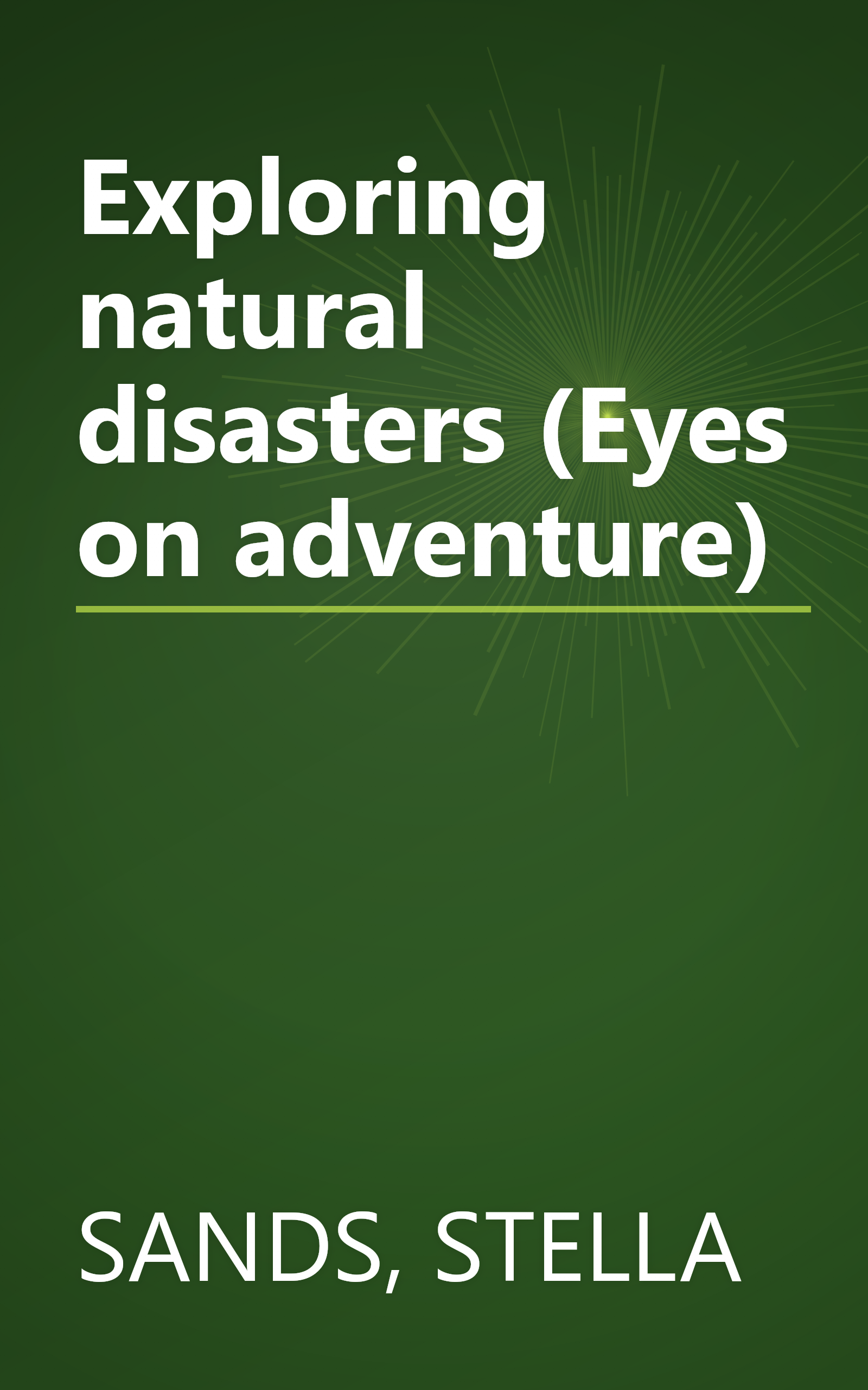 Exploring natural disasters (Eyes on adventure) book cover