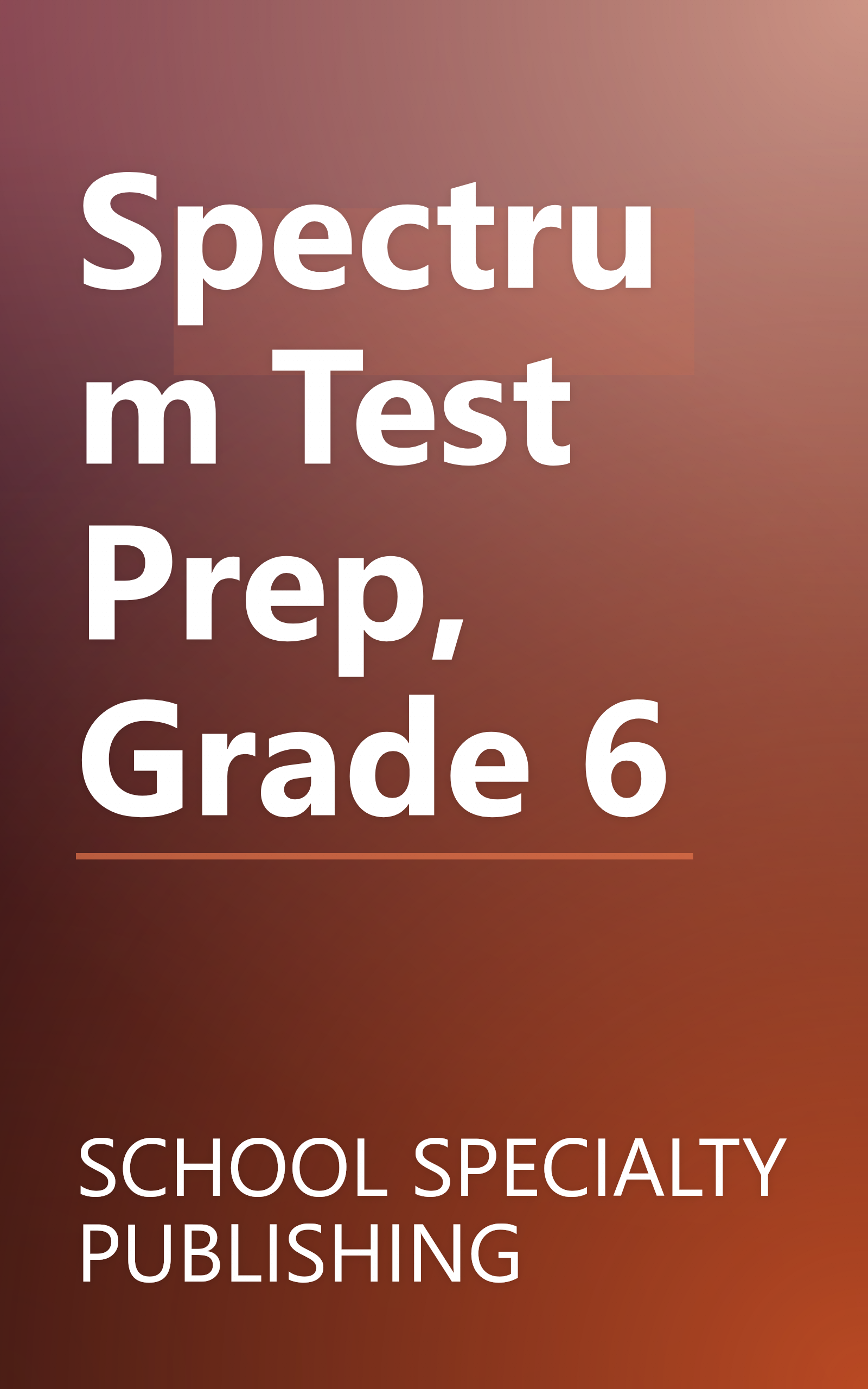 Spectrum Test Prep, Grade 6 book cover