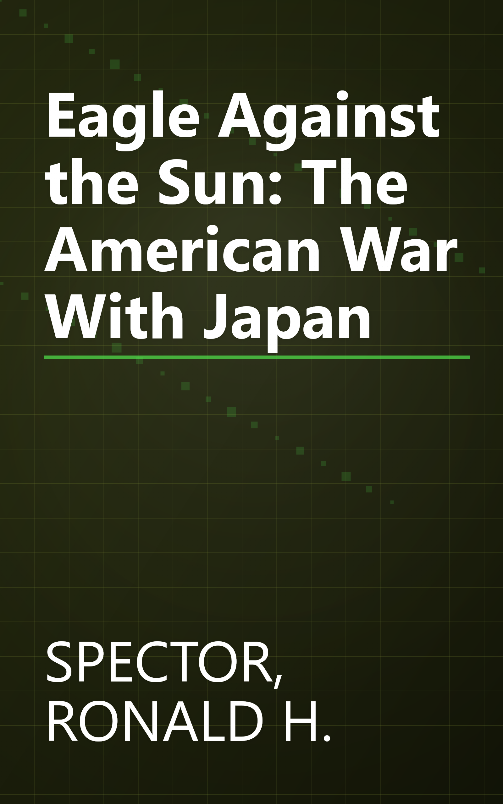 Eagle Against the Sun: The American War With Japan book cover