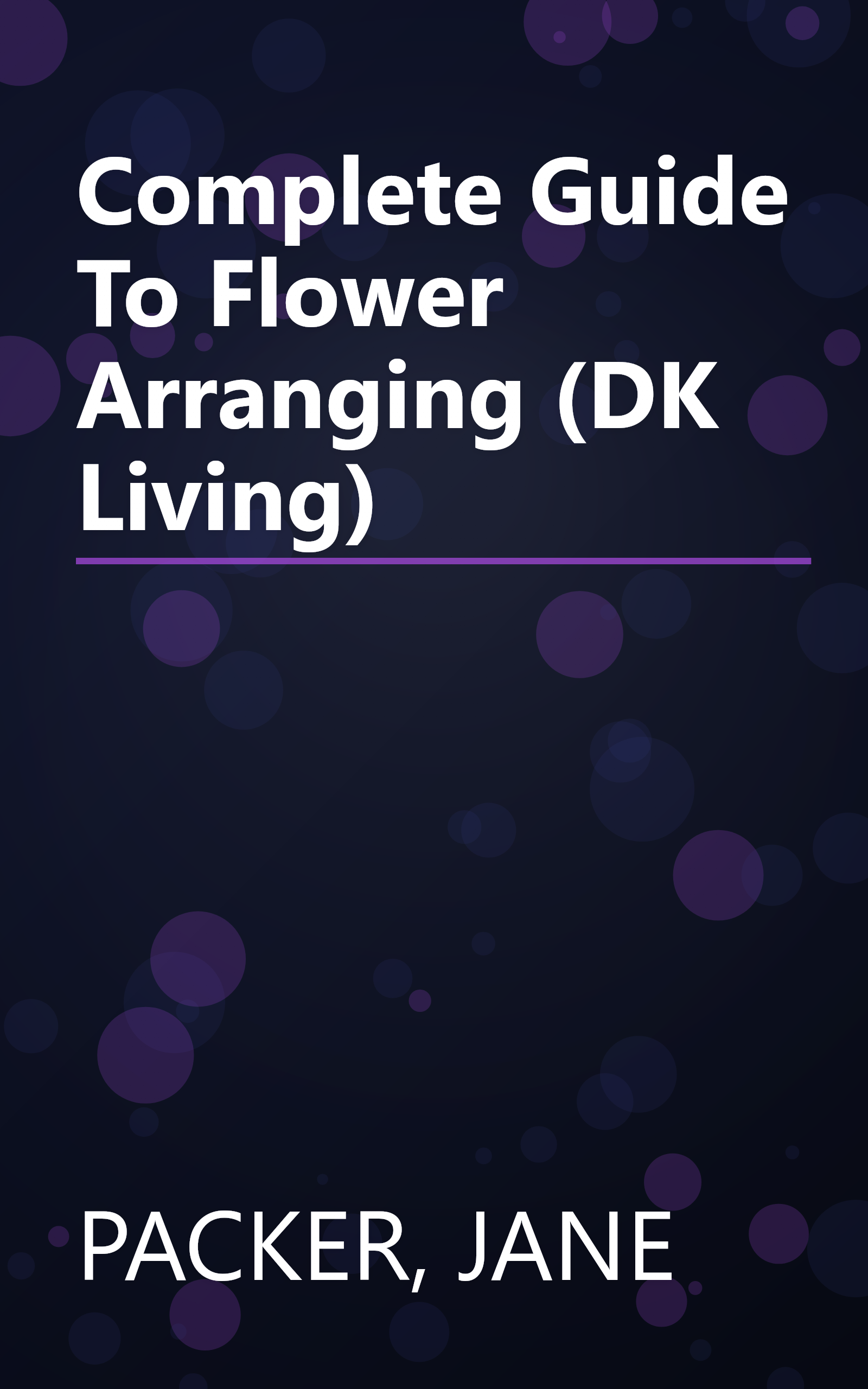 Complete Guide To Flower Arranging (DK Living) book cover