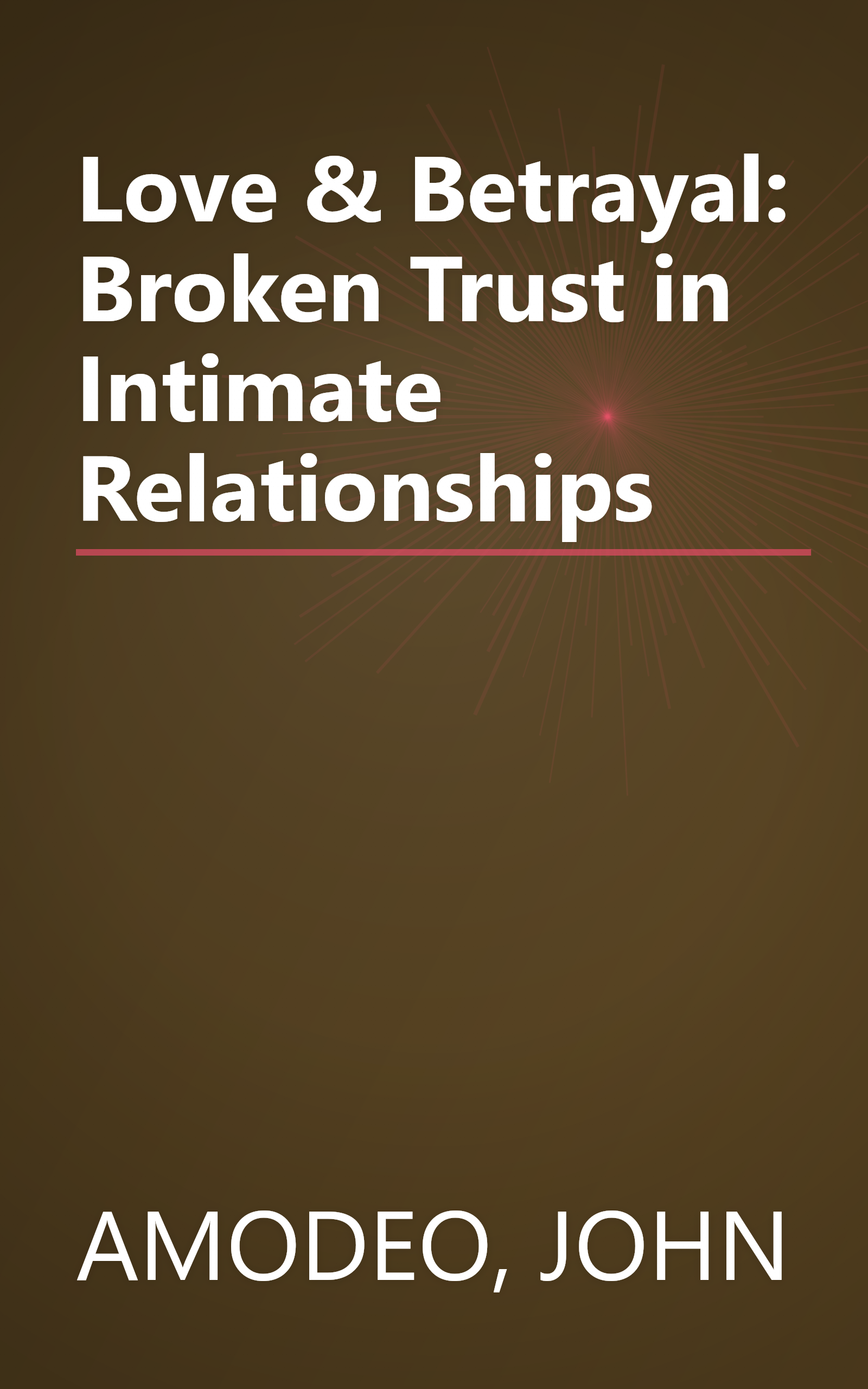 Love & Betrayal: Broken Trust in Intimate Relationships book cover