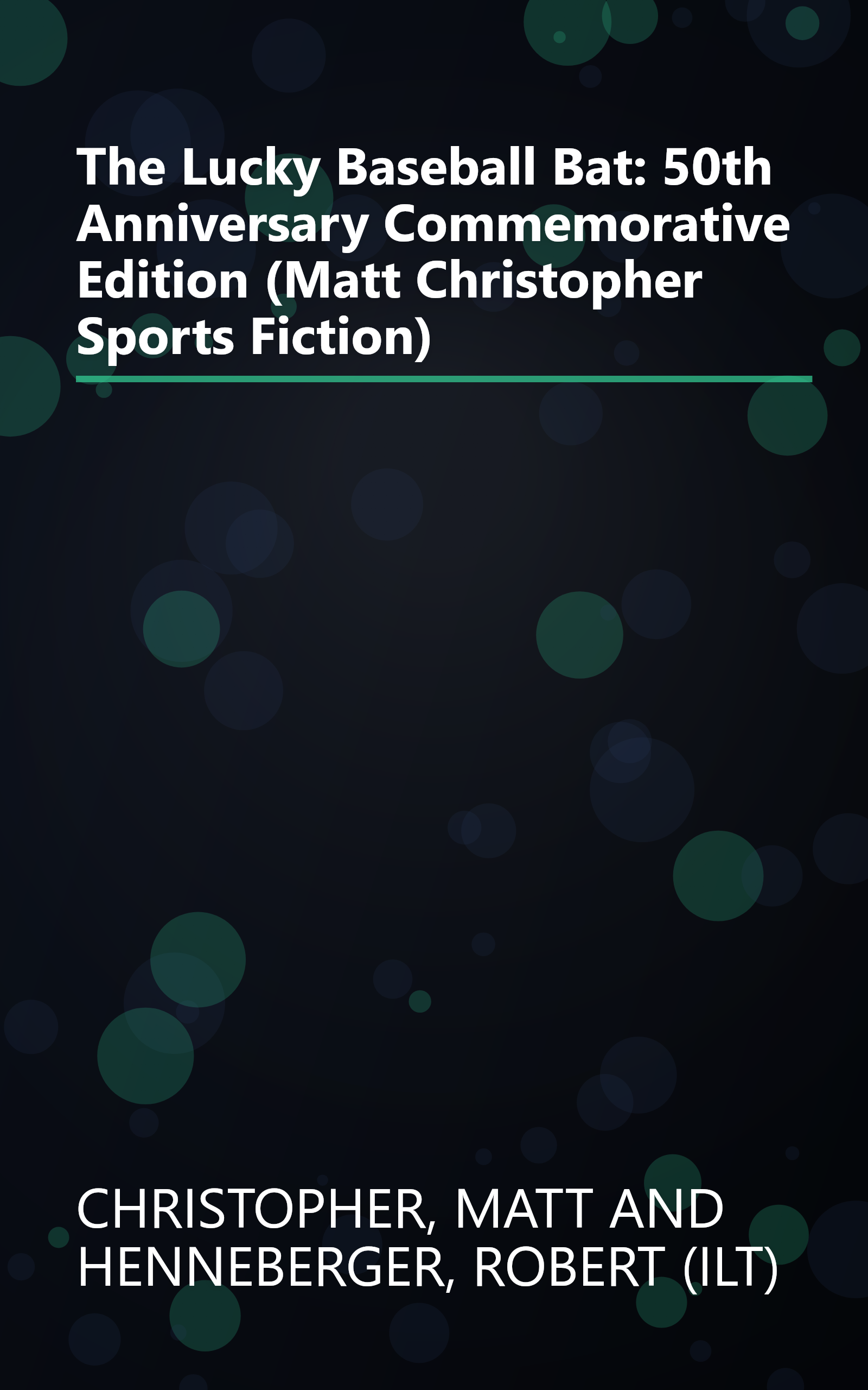 The Lucky Baseball Bat: 50th Anniversary Commemorative Edition (Matt Christopher Sports Fiction) book cover