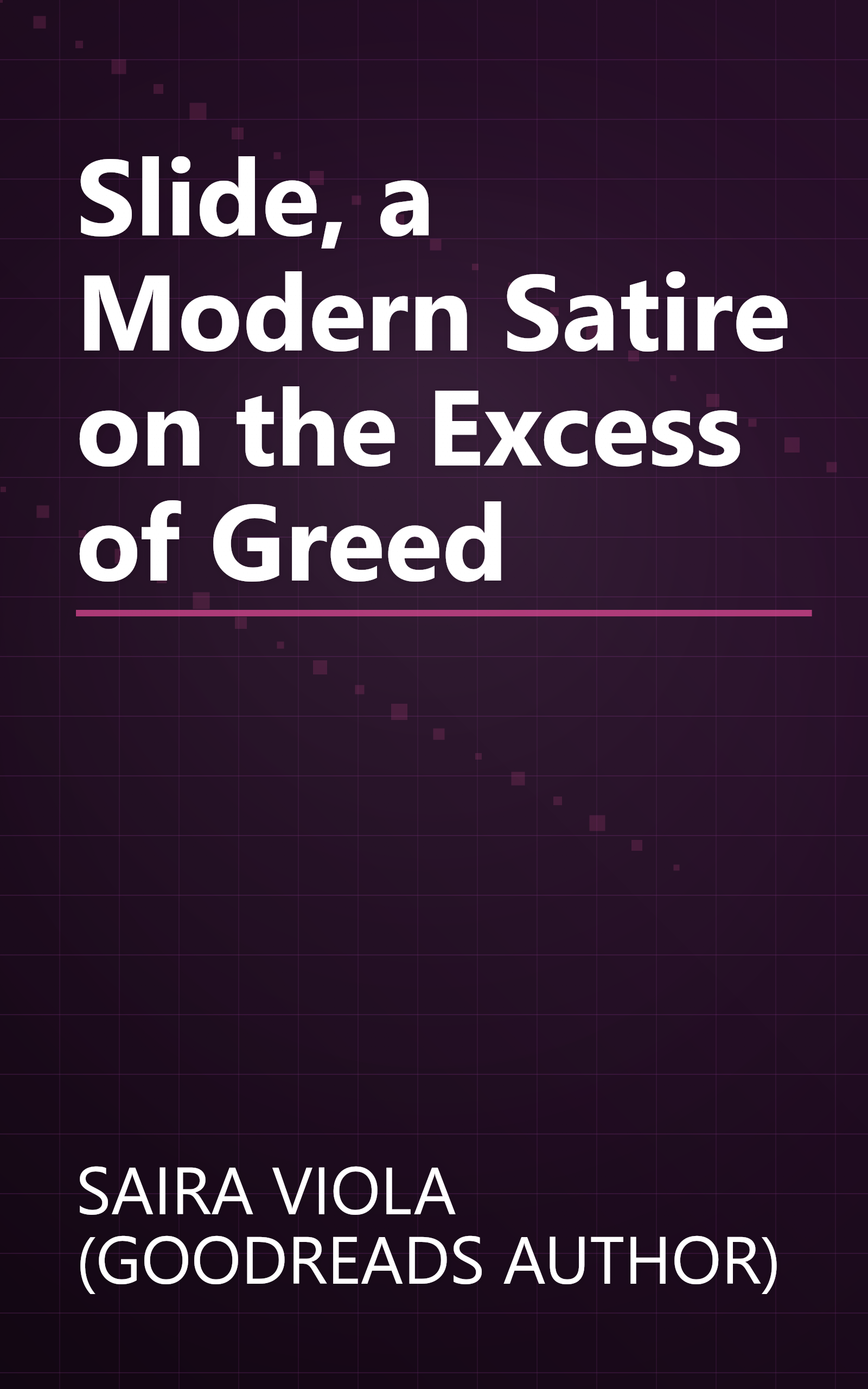 Slide, a Modern Satire on the Excess of Greed book cover