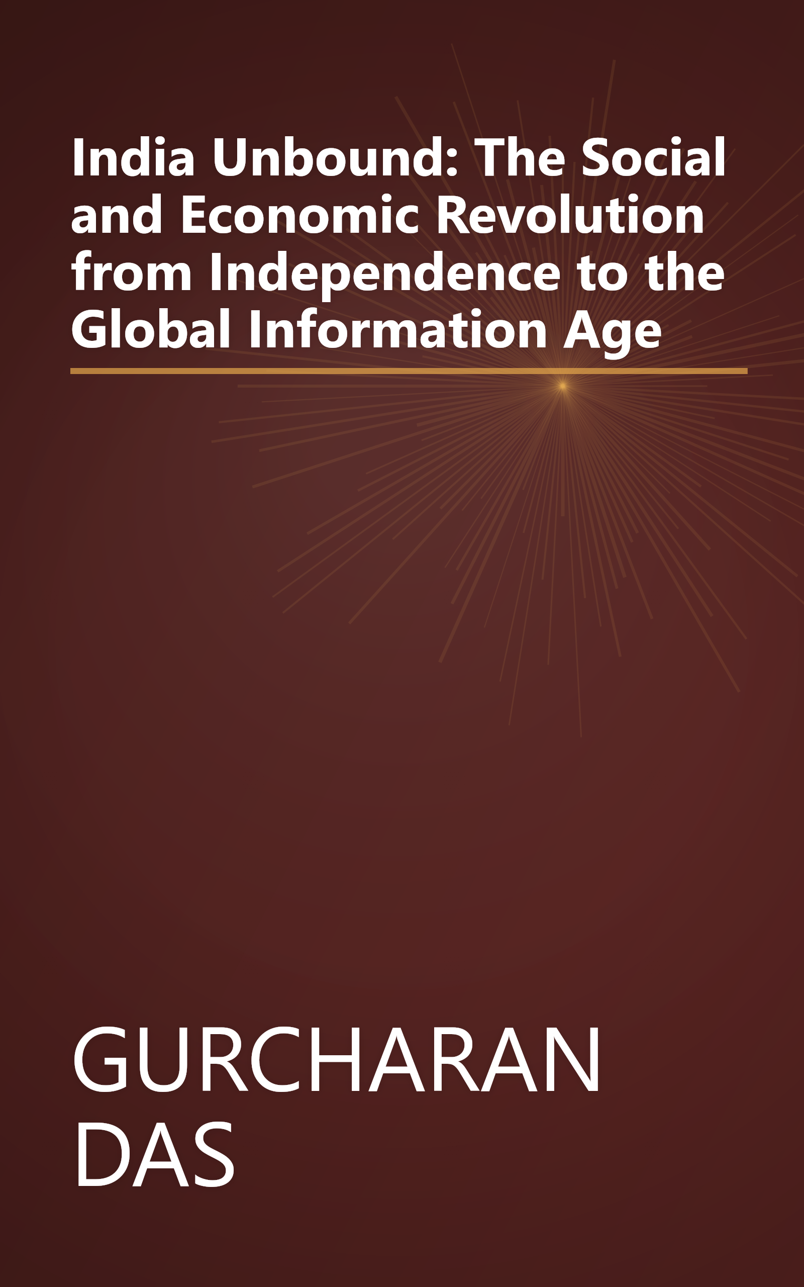 India Unbound: The Social and Economic Revolution from Independence to the Global Information Age book cover