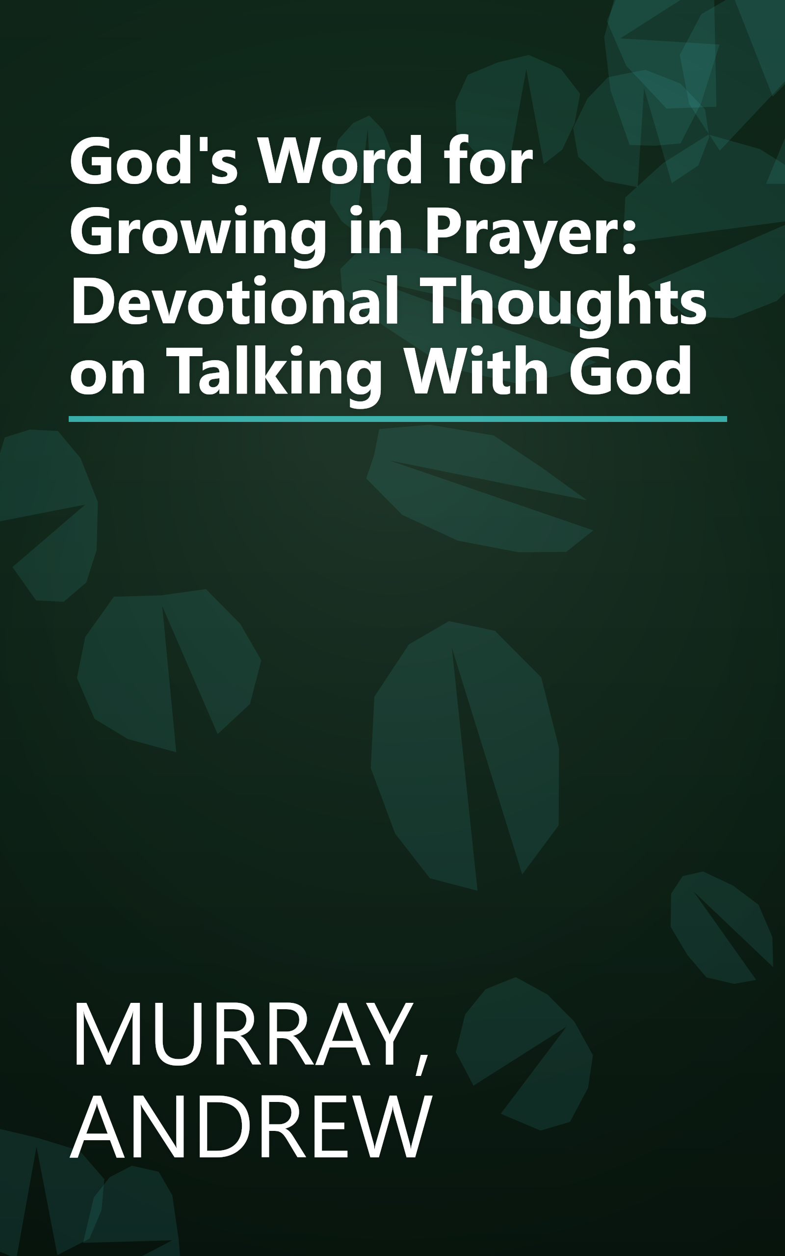 God's Word for Growing in Prayer: Devotional Thoughts on Talking With God book cover