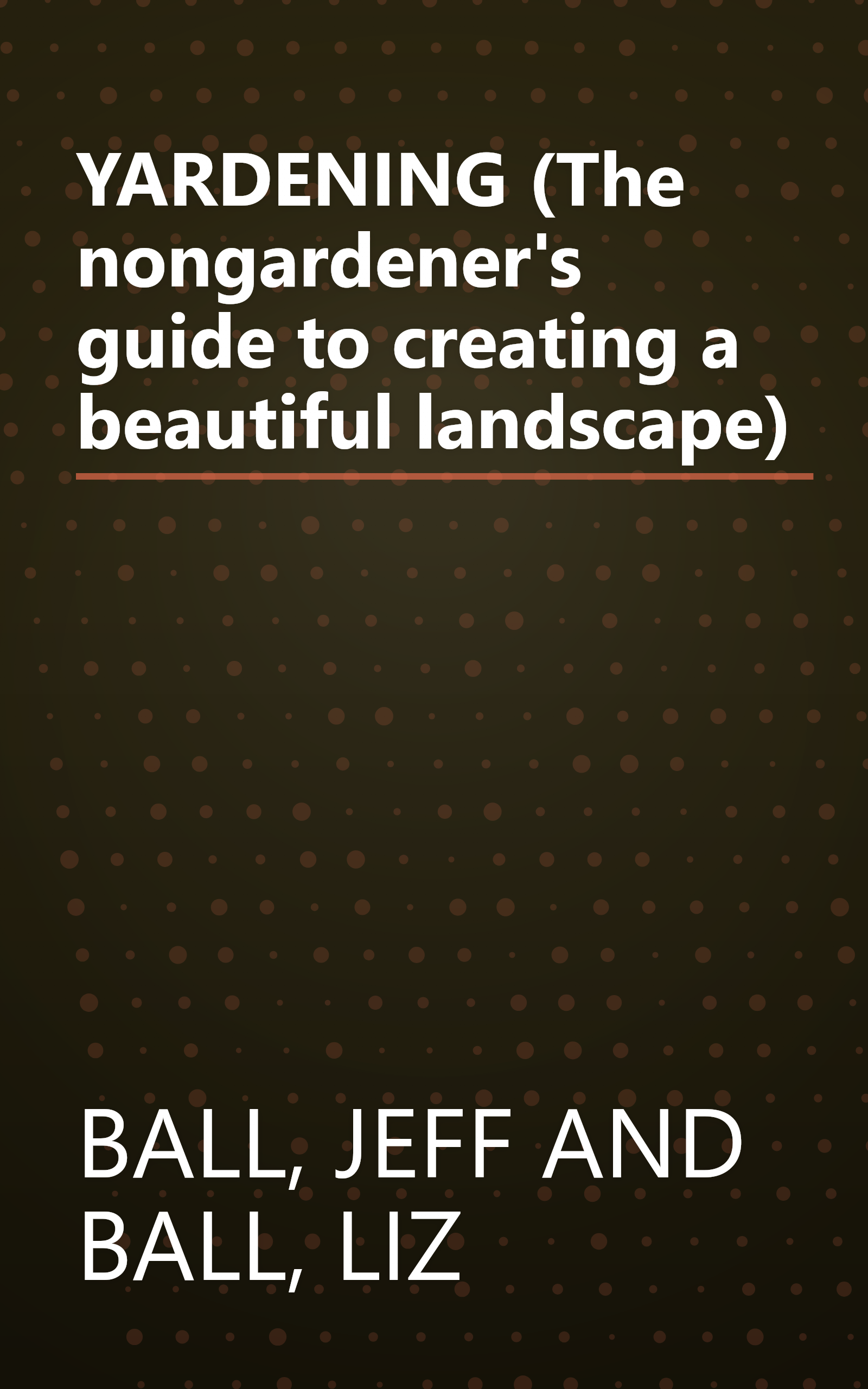 YARDENING (The nongardener's guide to creating a beautiful landscape) book cover