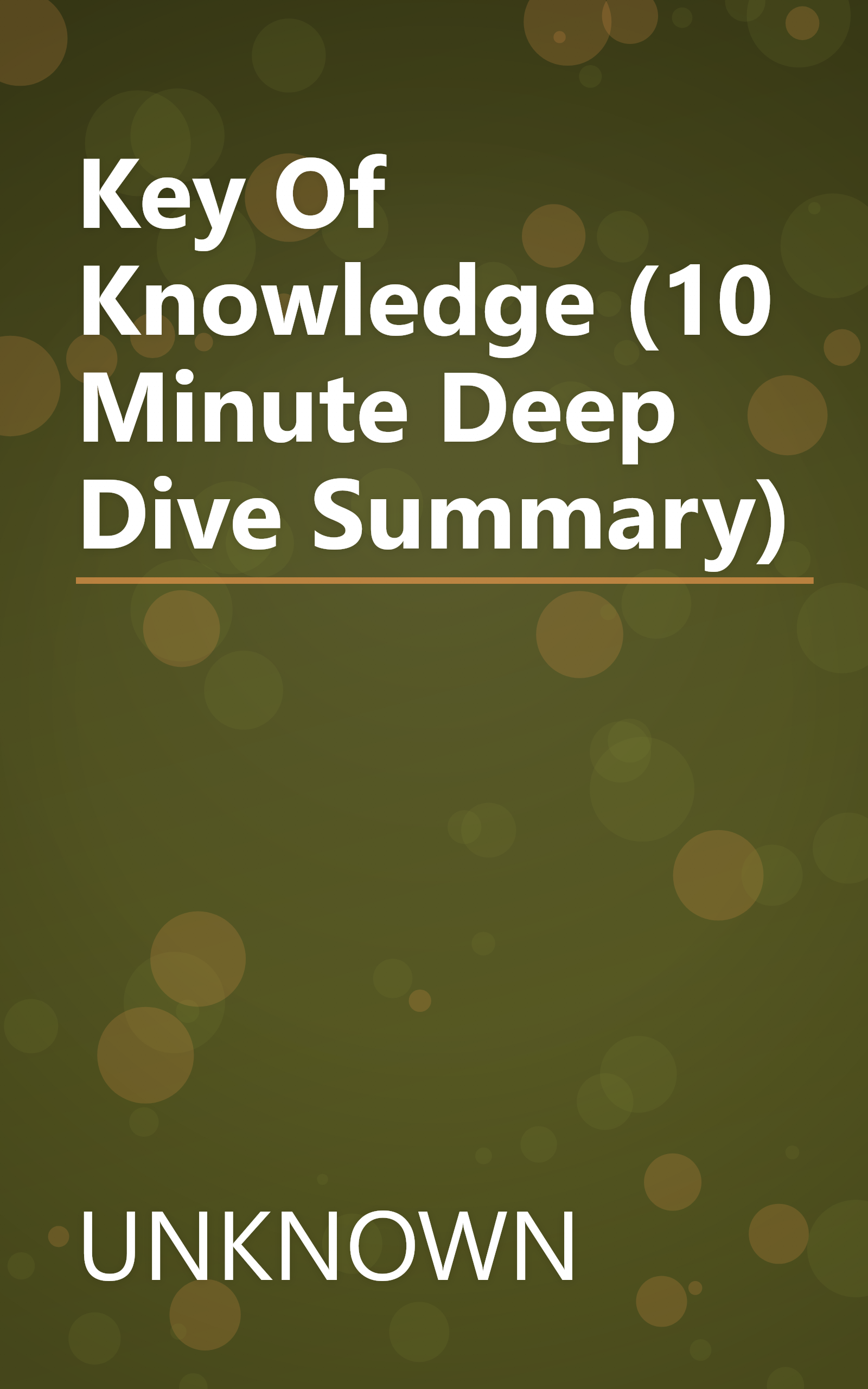 Key Of Knowledge (10 Minute   Deep Dive Summary) book cover