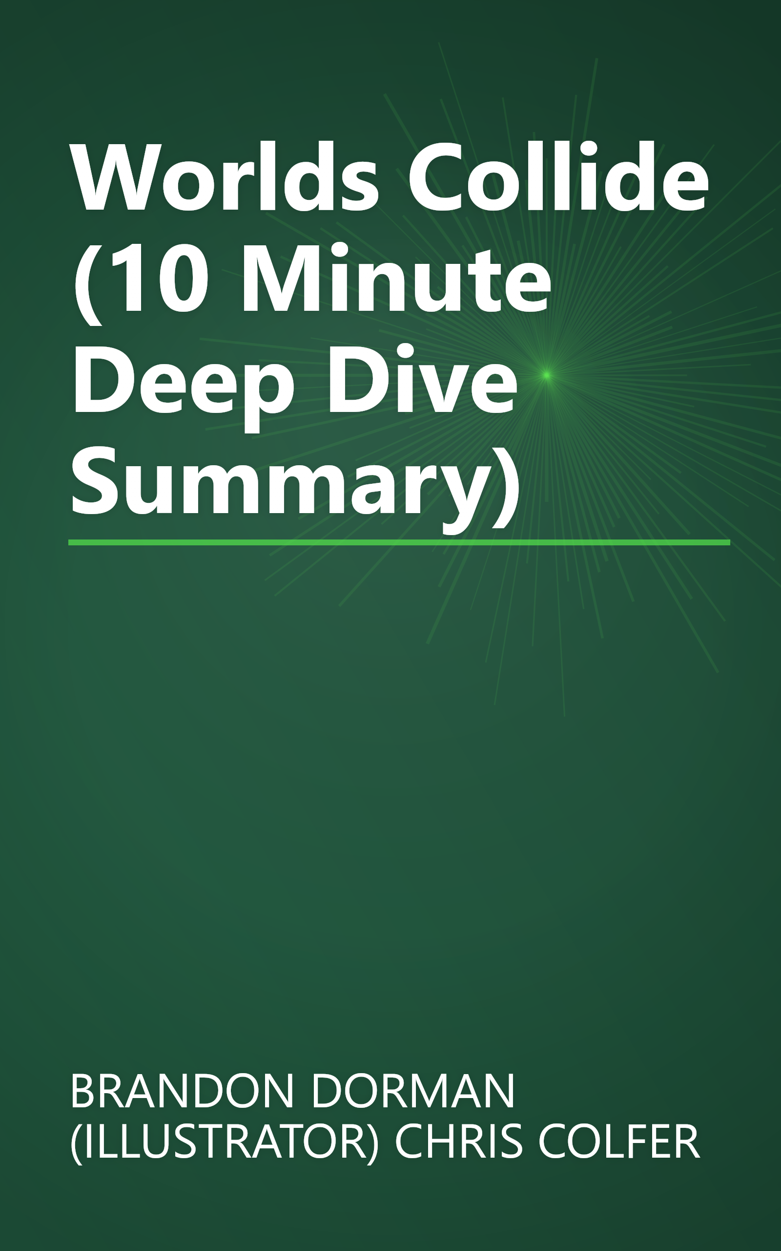 Worlds Collide (10 Minute   Deep Dive Summary) book cover