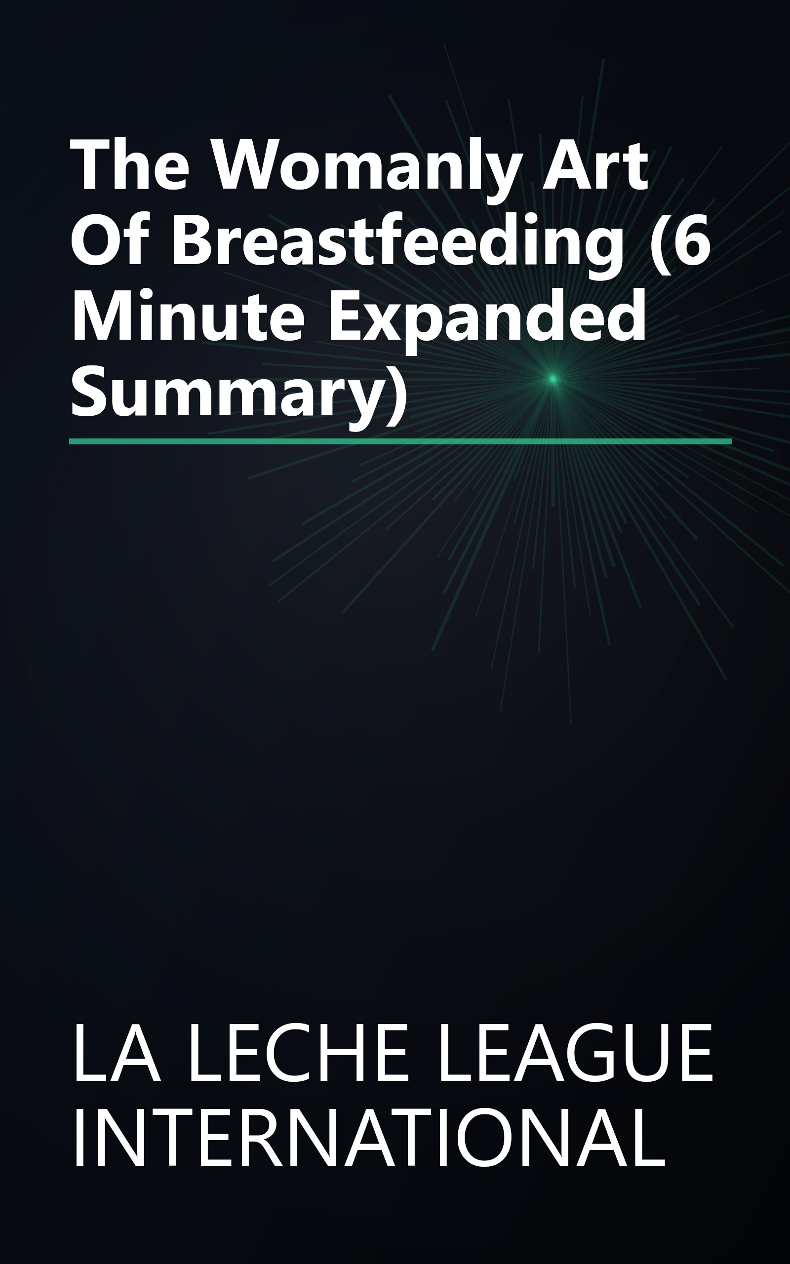 The Womanly Art Of Breastfeeding (6 Minute   Expanded Summary) book cover