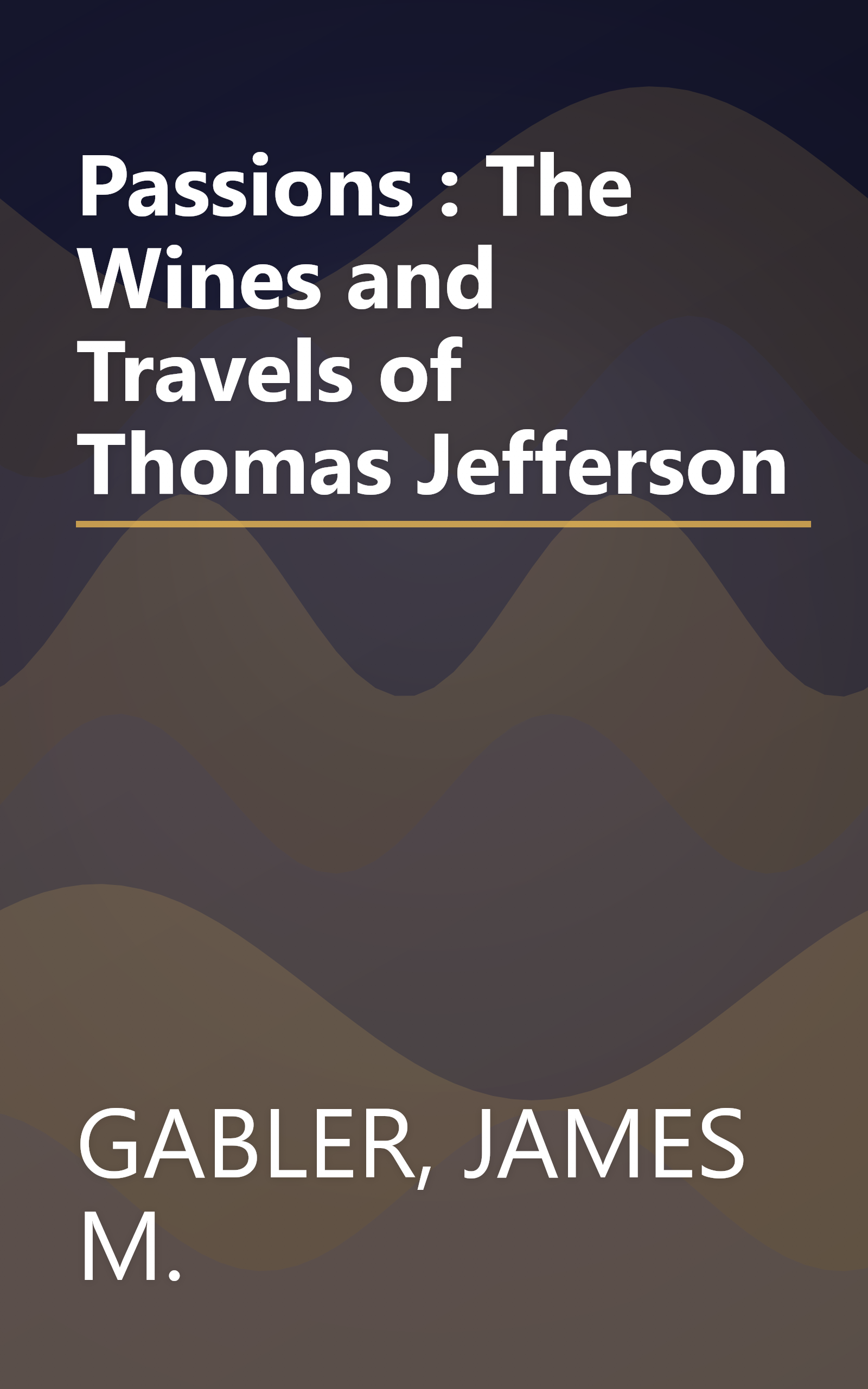 Passions : The Wines and Travels of Thomas Jefferson book cover