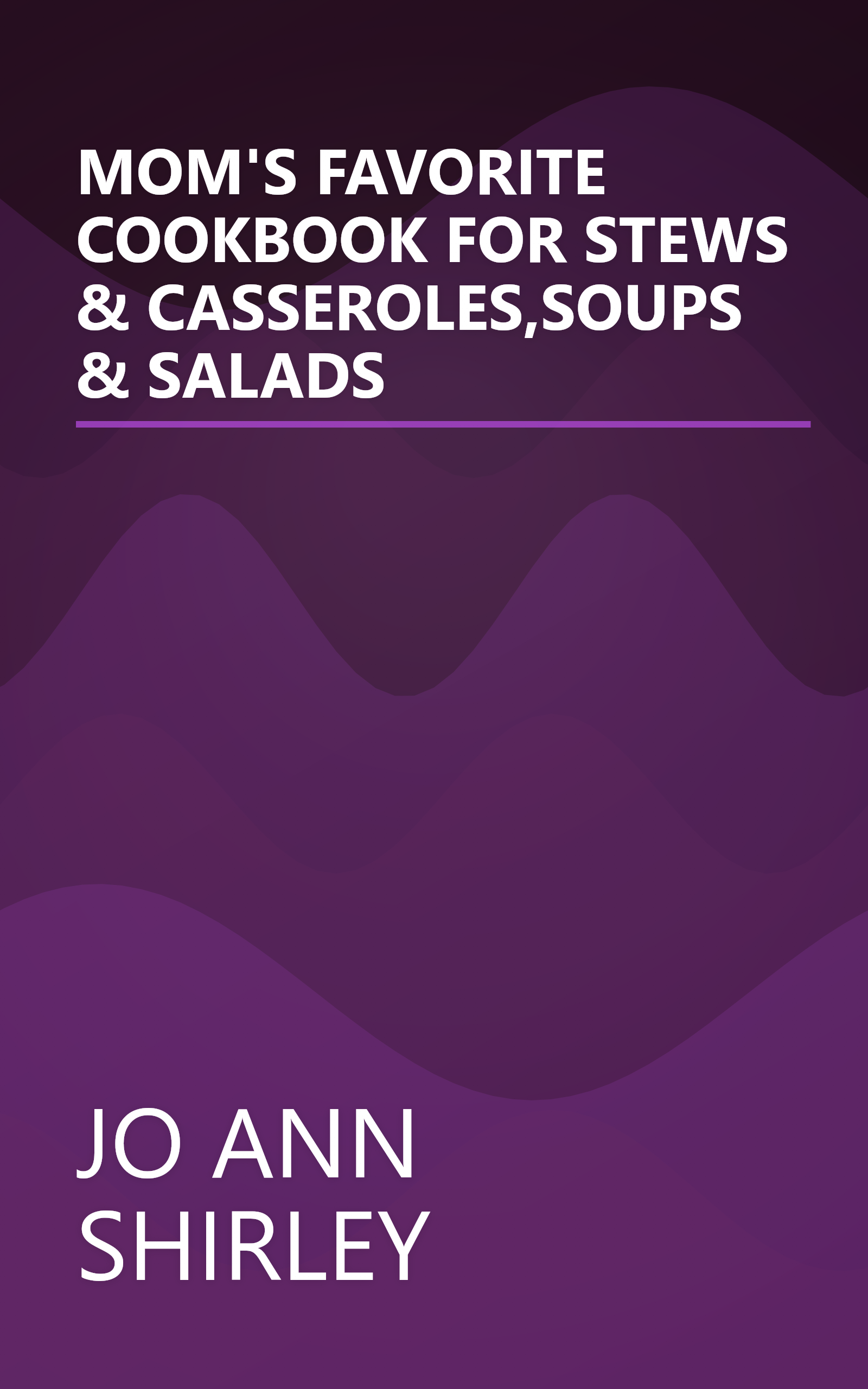 MOM'S FAVORITE COOKBOOK FOR STEWS & CASSEROLES,SOUPS & SALADS book cover