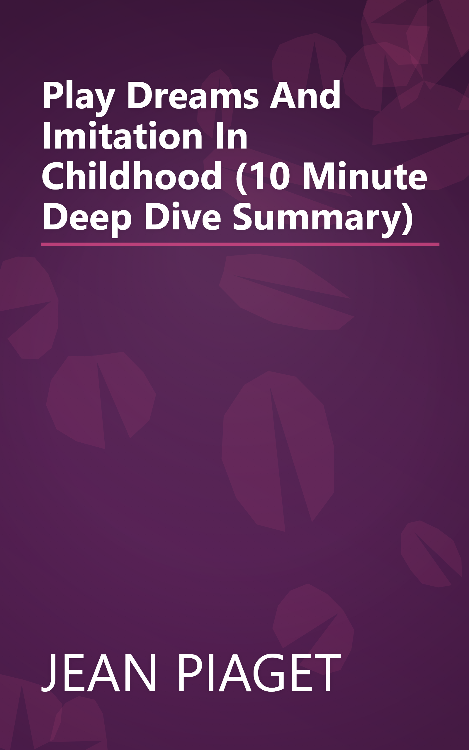 Play  Dreams And Imitation In Childhood (10 Minute   Deep Dive Summary) book cover