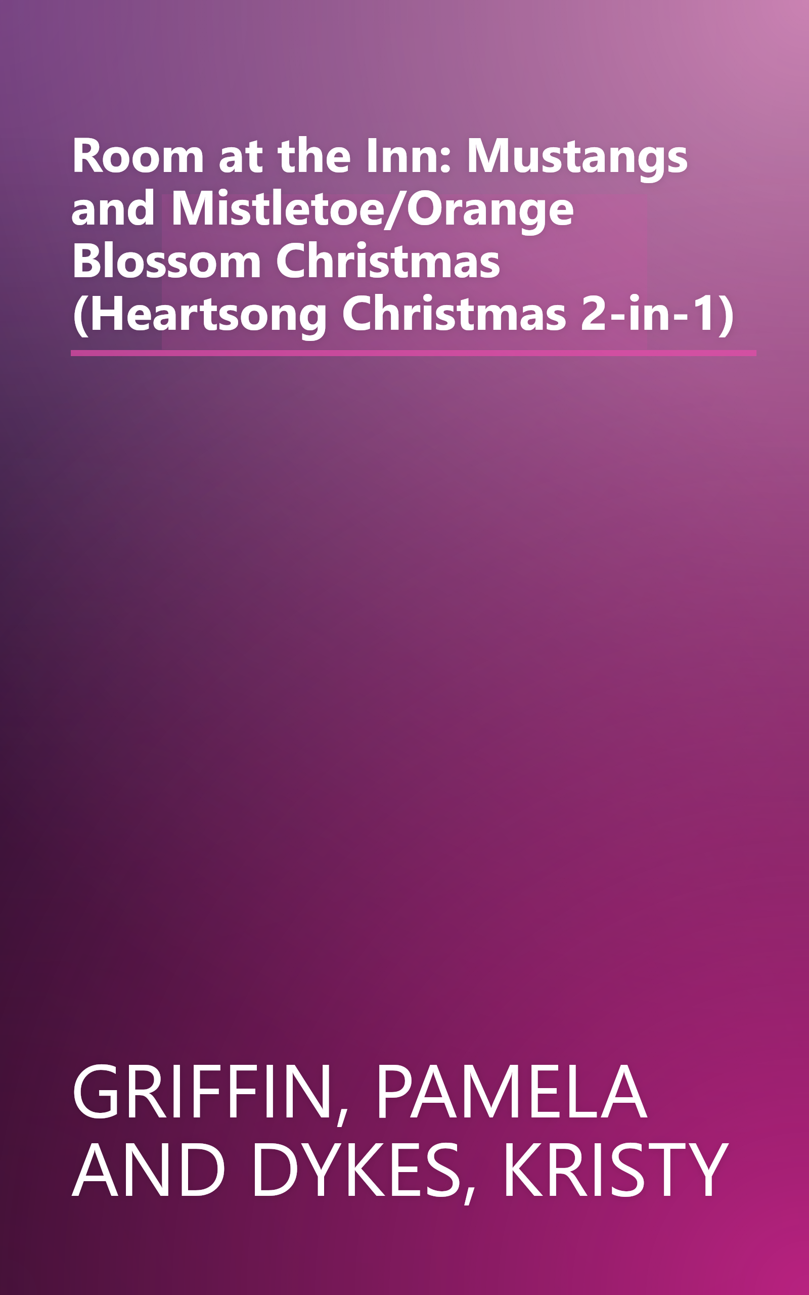 Room at the Inn: Mustangs and Mistletoe/Orange Blossom Christmas (Heartsong Christmas 2-in-1) book cover