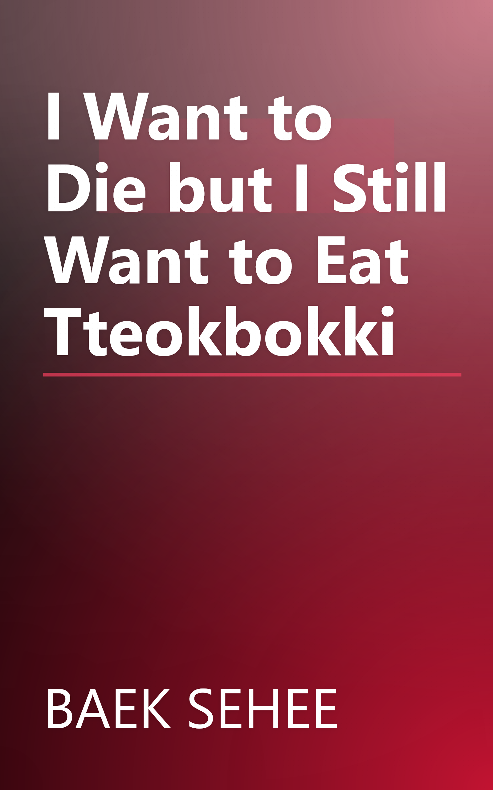 I Want to Die but I Still Want to Eat Tteokbokki book cover