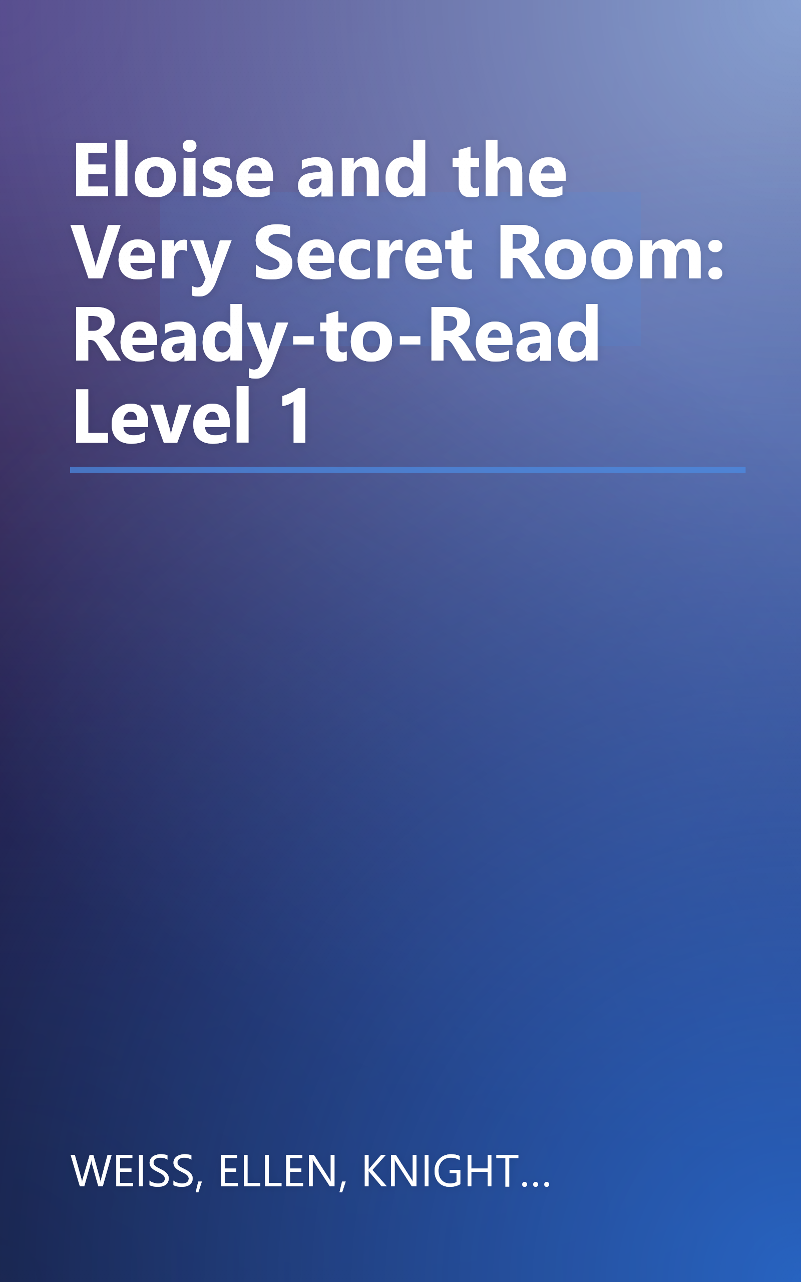 Eloise and the Very Secret Room: Ready-to-Read Level 1 book cover