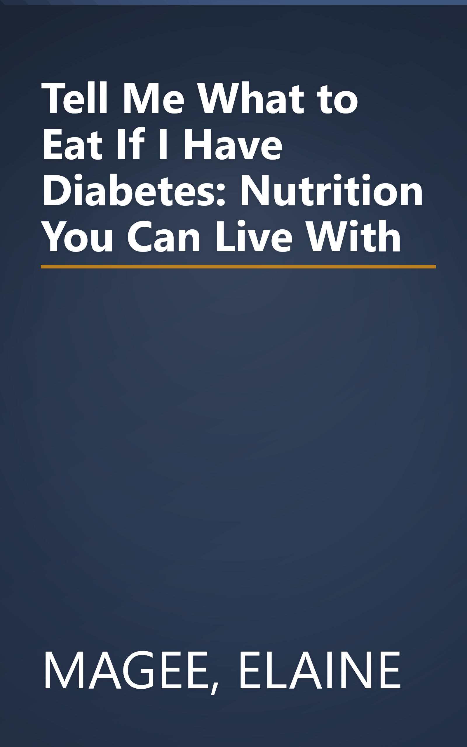 Tell Me What to Eat If I Have Diabetes: Nutrition You Can Live With book cover