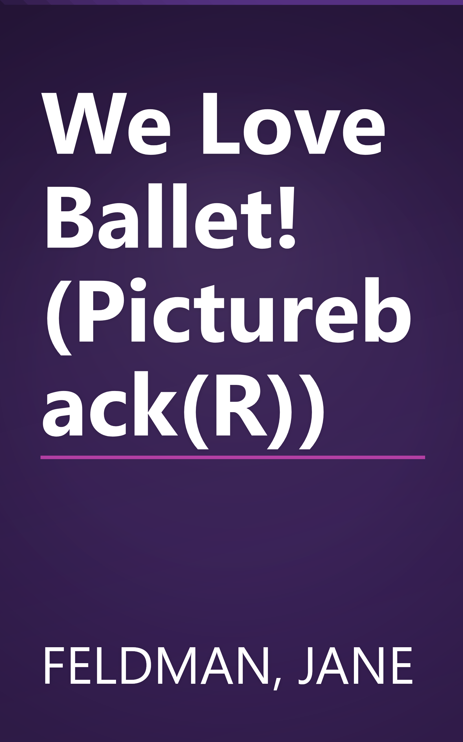 We Love Ballet! (Pictureback(R)) book cover
