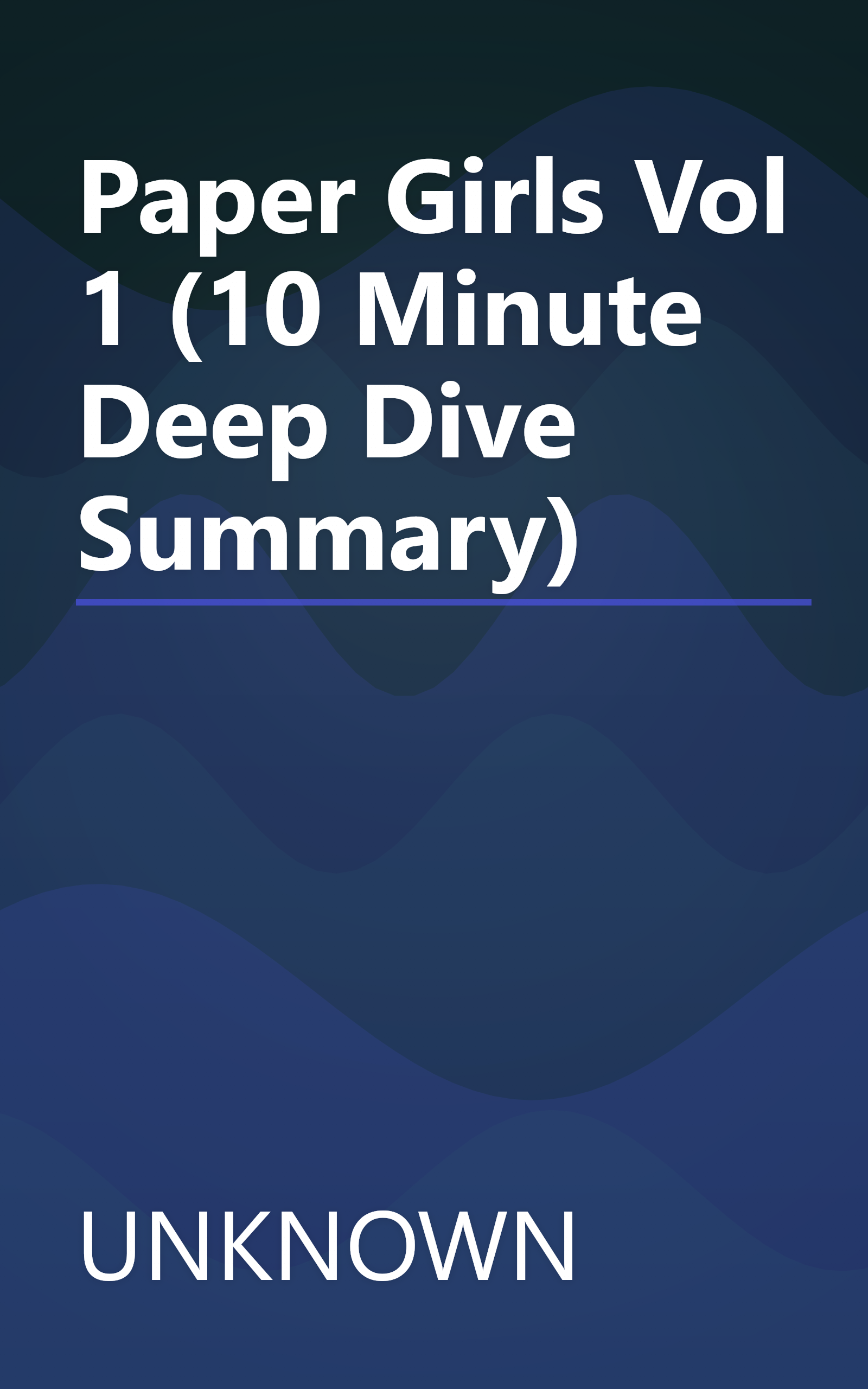 Paper Girls  Vol  1 (10 Minute   Deep Dive Summary) book cover