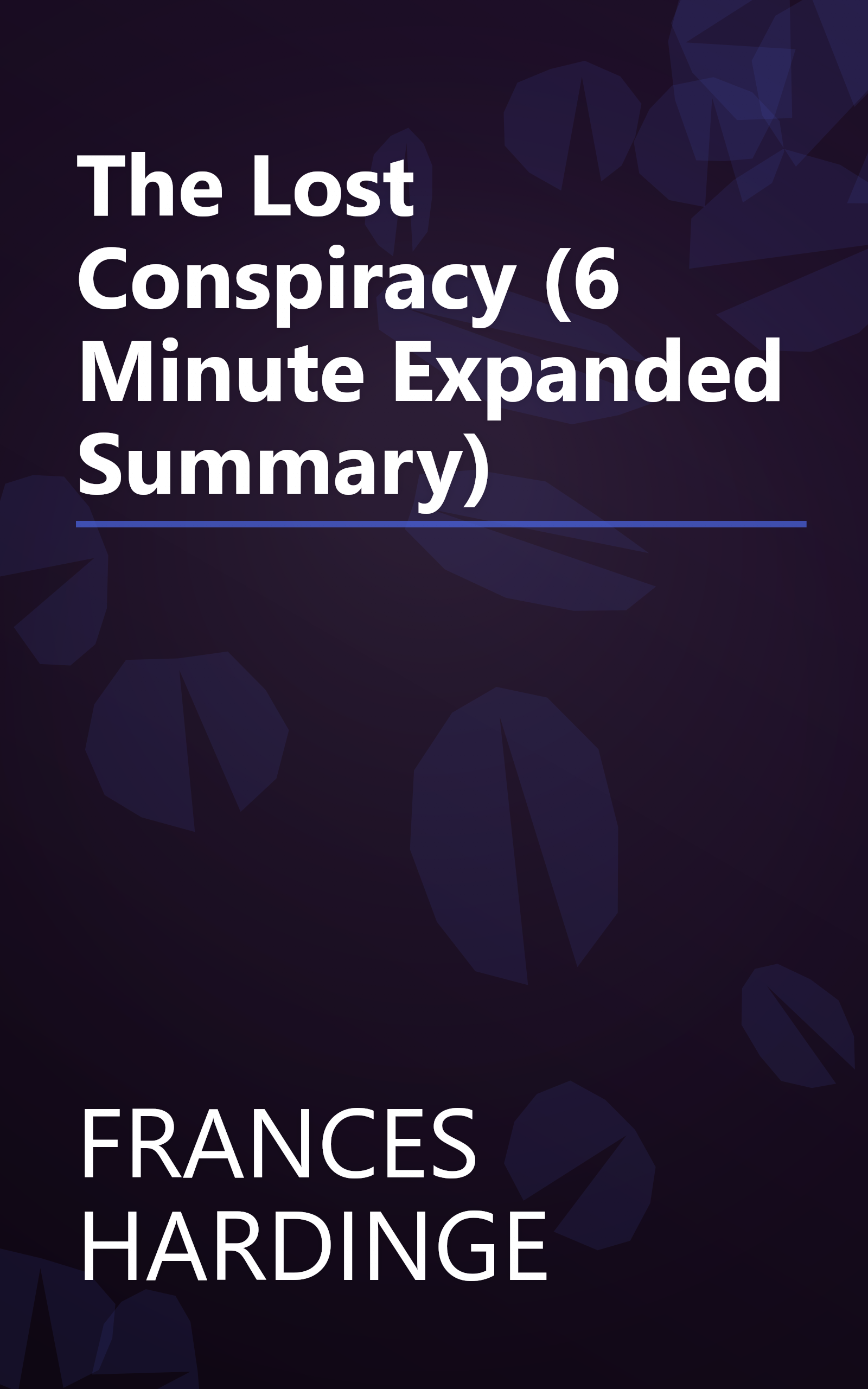 The Lost Conspiracy (6 Minute   Expanded Summary) book cover