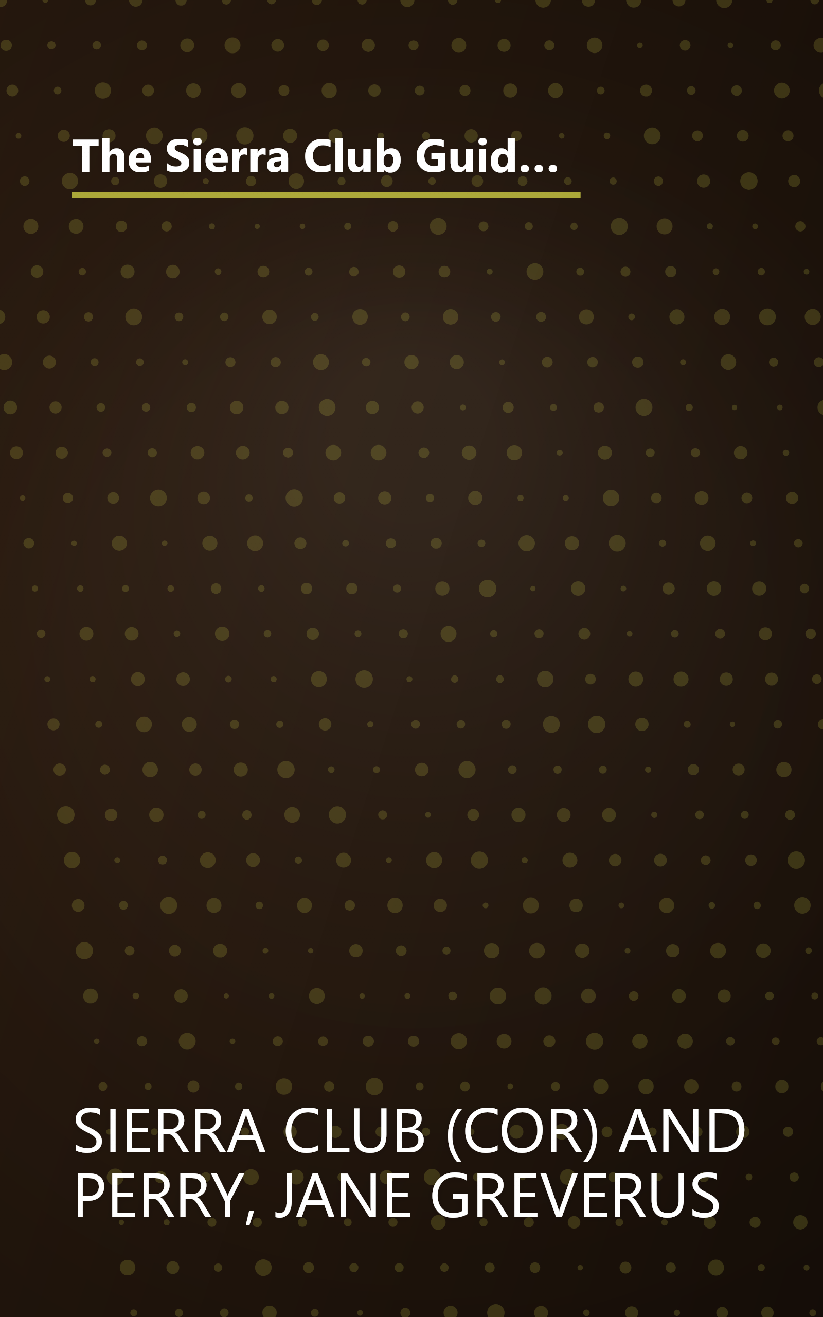 The Sierra Club Guide to the Natural Areas of New Mexico, Arizona and Nevada (Sierra Club Guides to the Natural Areas of the United States) book cover