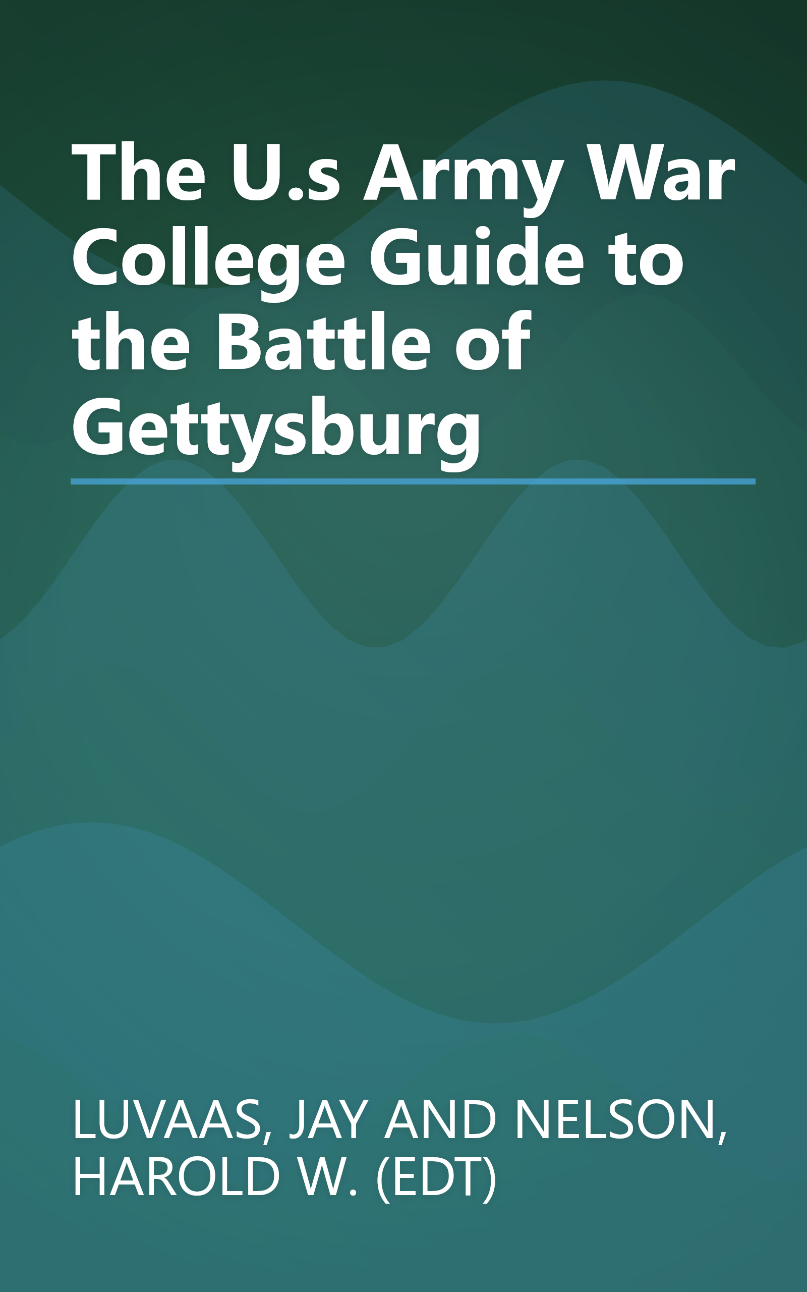 The U.s Army War College Guide to the Battle of Gettysburg book cover
