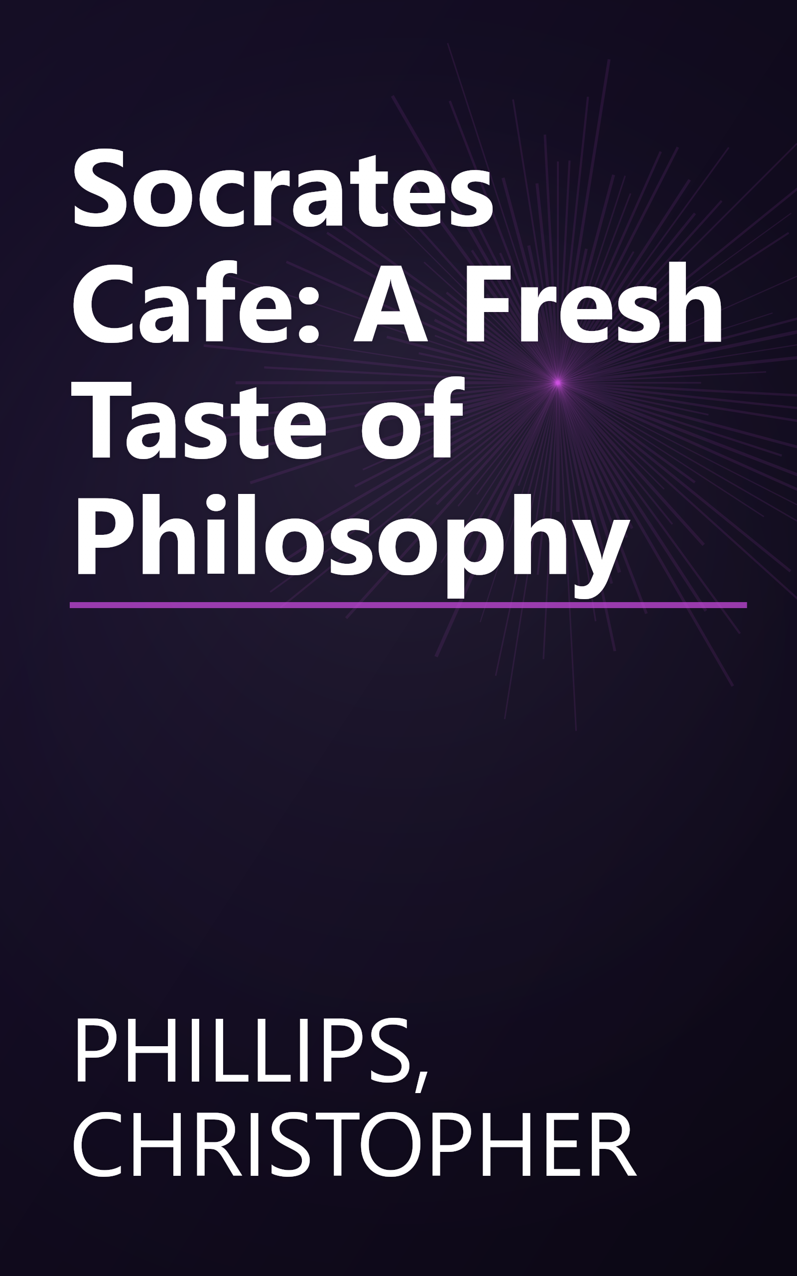 Socrates Cafe: A Fresh Taste of Philosophy book cover