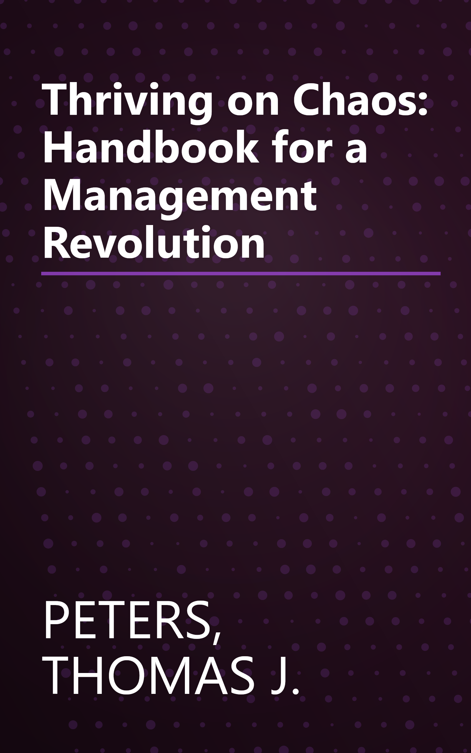 Thriving on Chaos: Handbook for a Management Revolution book cover