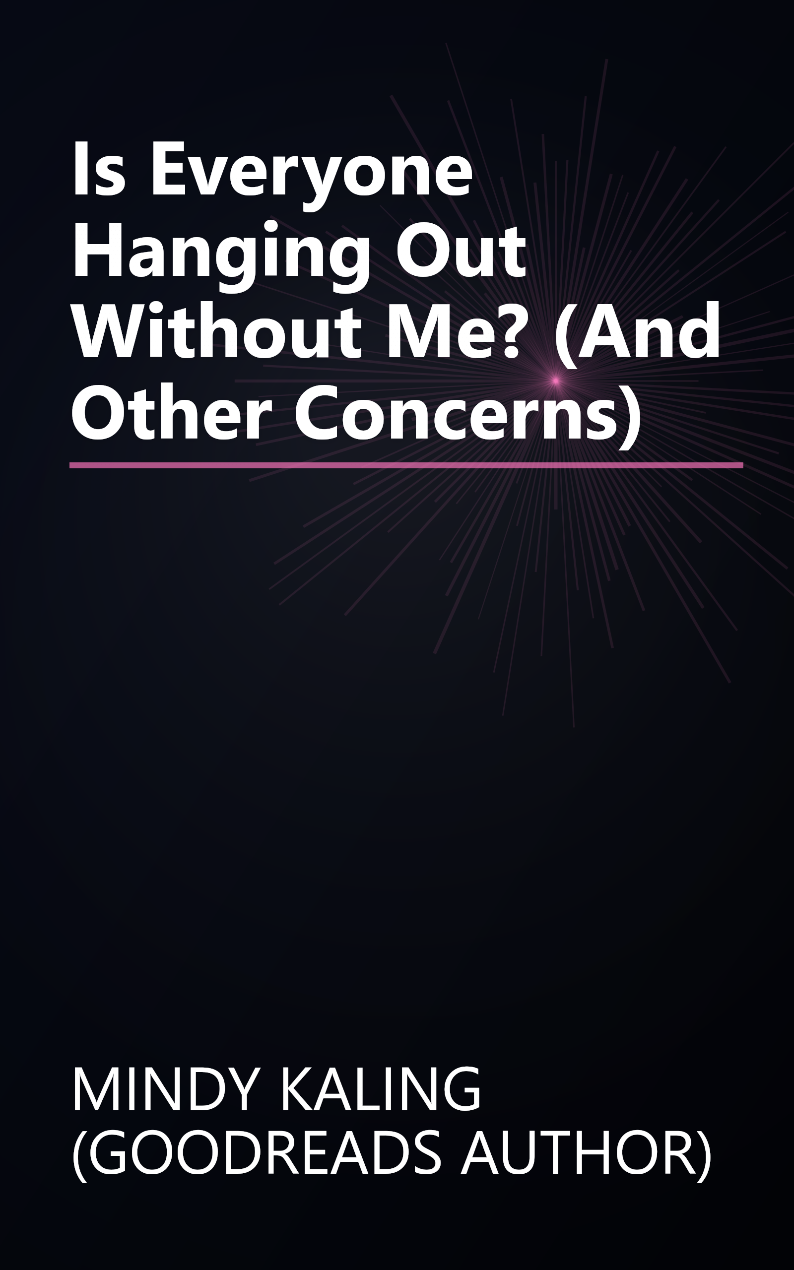 Is Everyone Hanging Out Without Me? (And Other Concerns) book cover