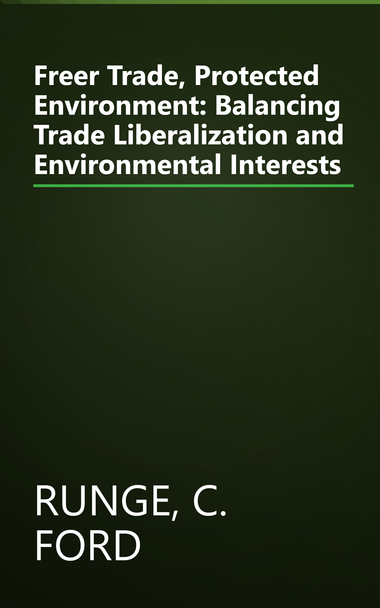 Freer Trade, Protected Environment: Balancing Trade Liberalization and Environmental Interests book cover