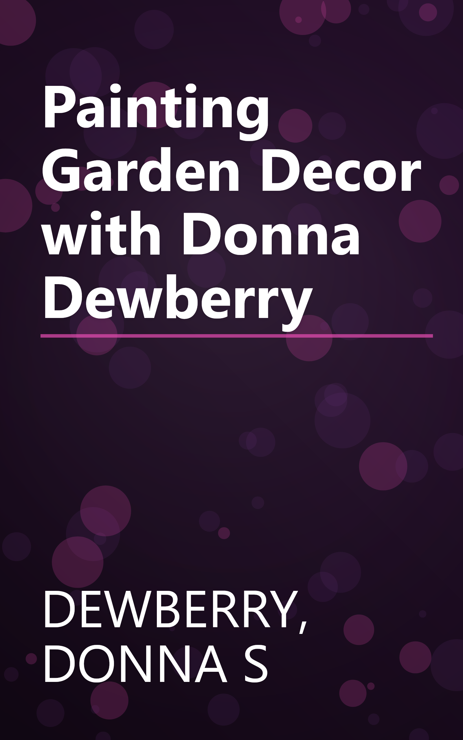 Painting Garden Decor with Donna Dewberry book cover
