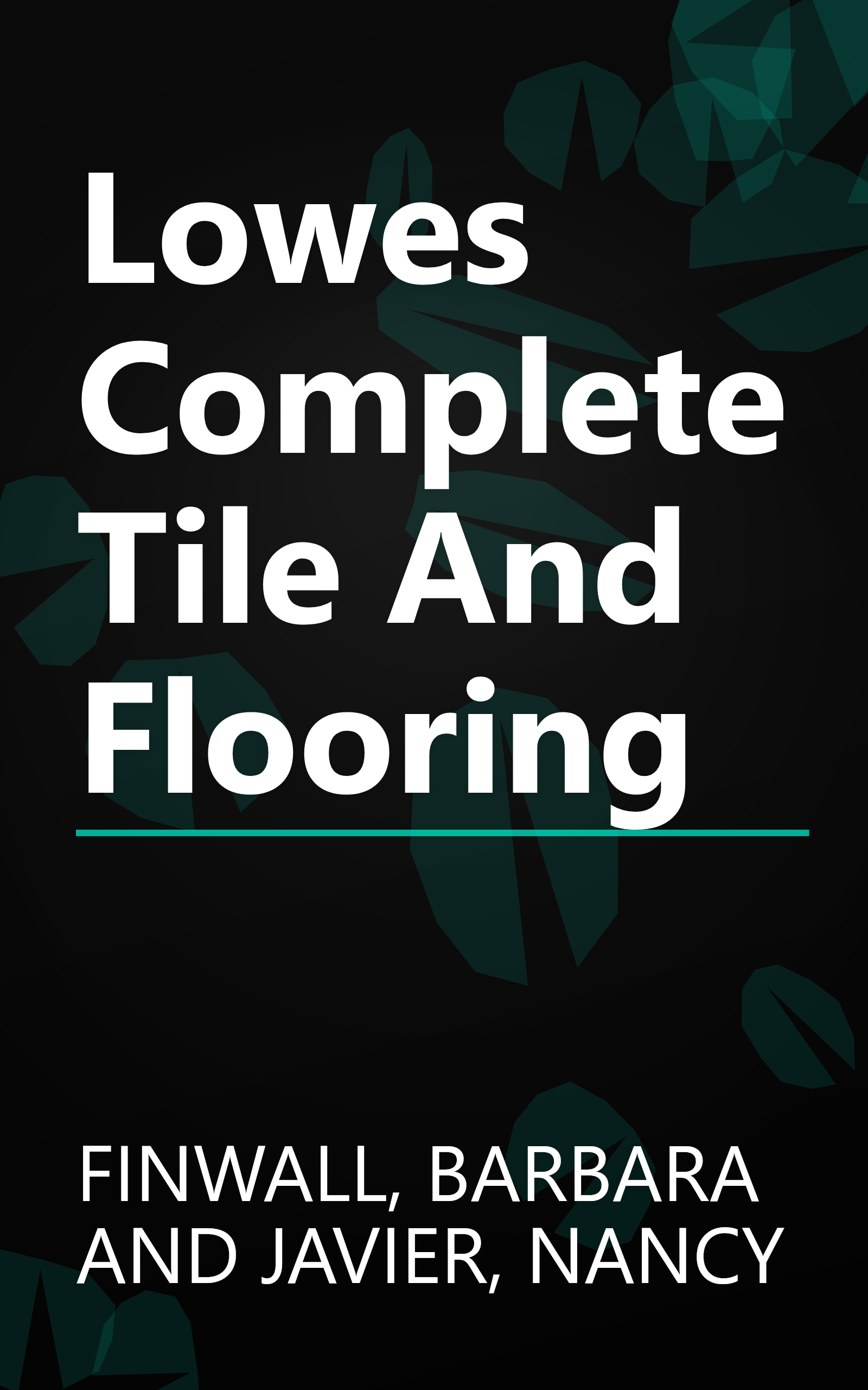 Lowes Complete Tile And Flooring book cover