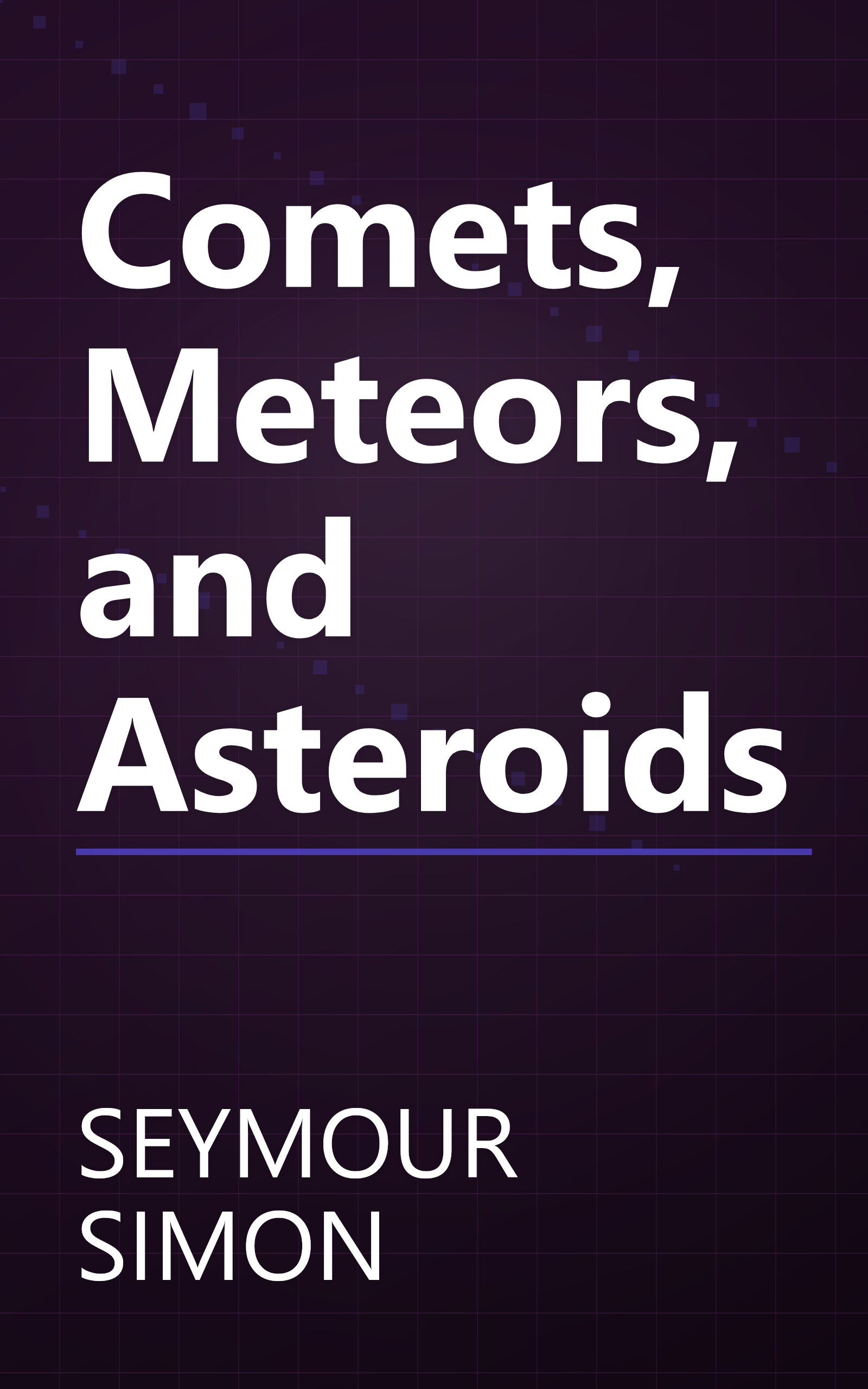 Comets, Meteors, and Asteroids book cover