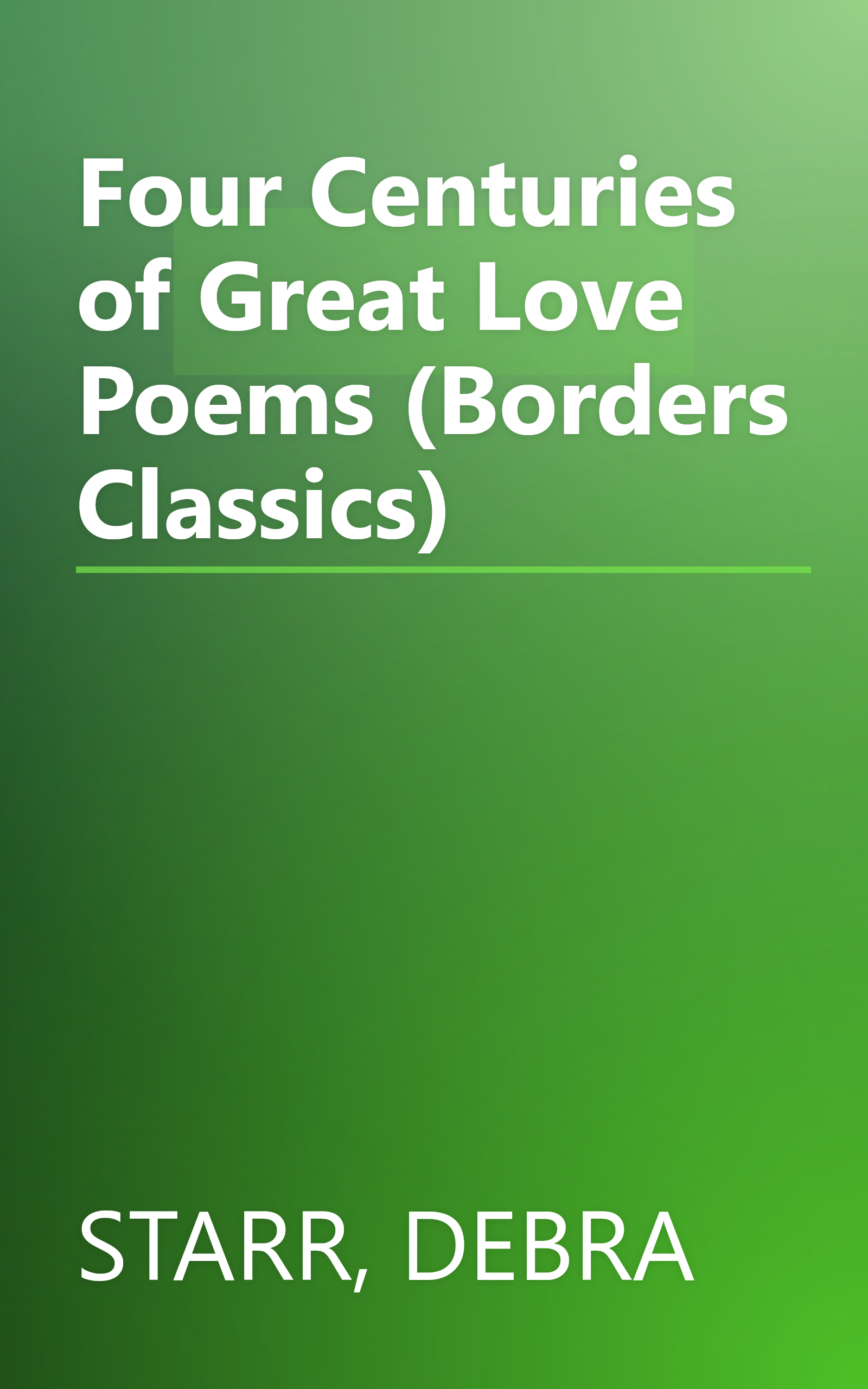 Four Centuries of Great Love Poems (Borders Classics) book cover