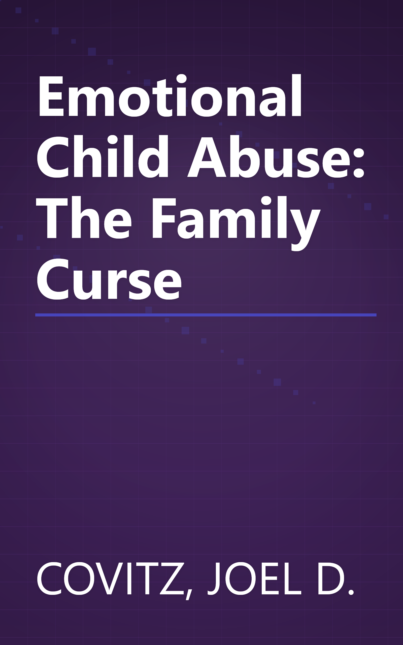 Emotional Child Abuse: The Family Curse book cover
