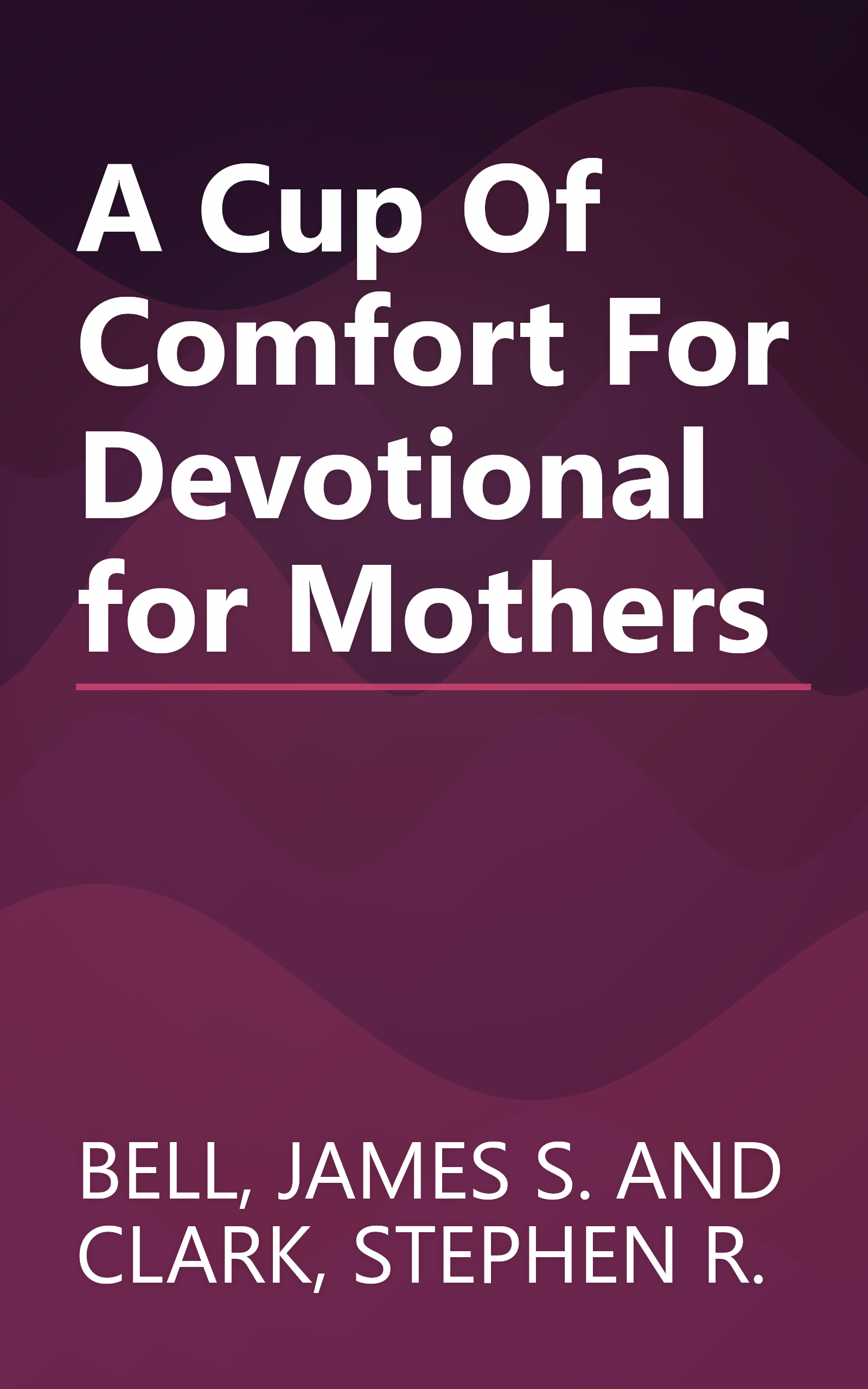 A Cup Of Comfort For Devotional for Mothers book cover