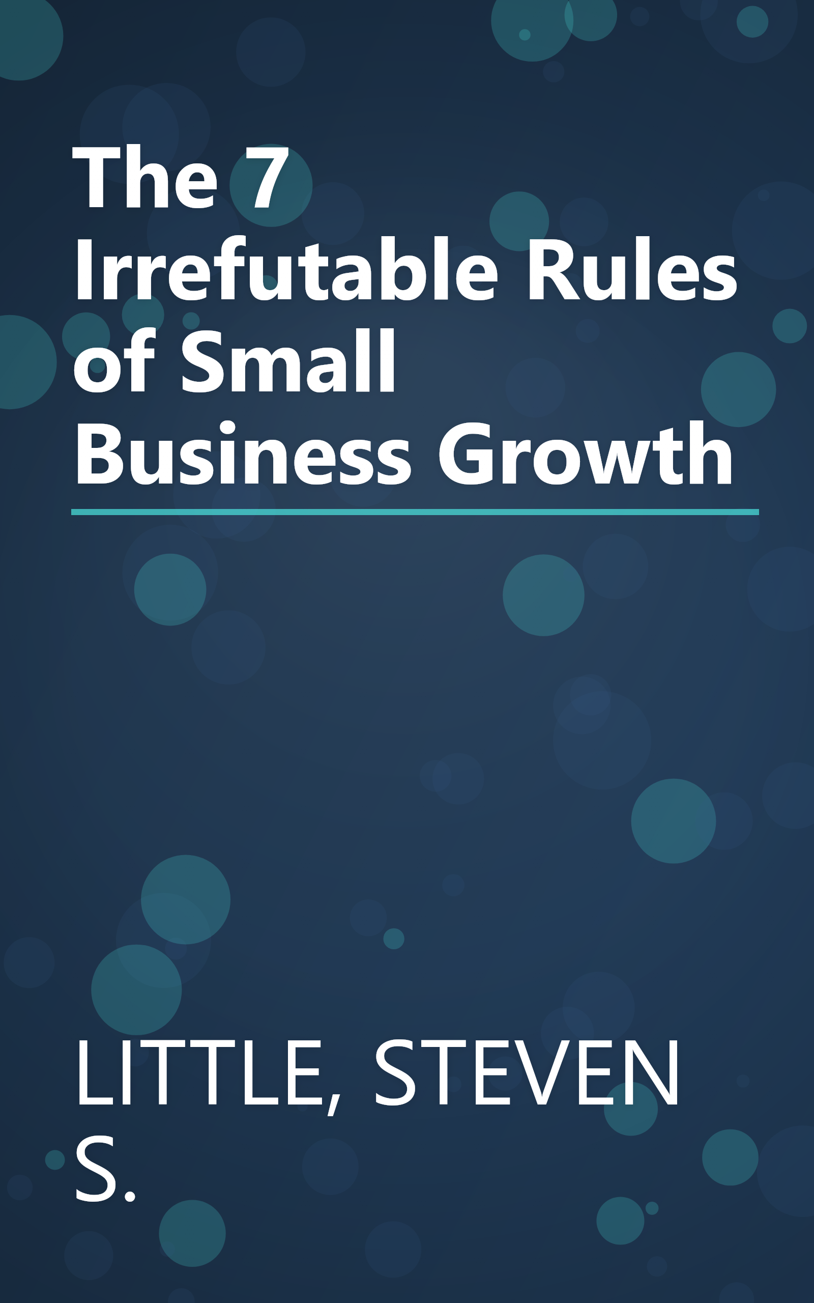 The 7 Irrefutable Rules of Small Business Growth book cover