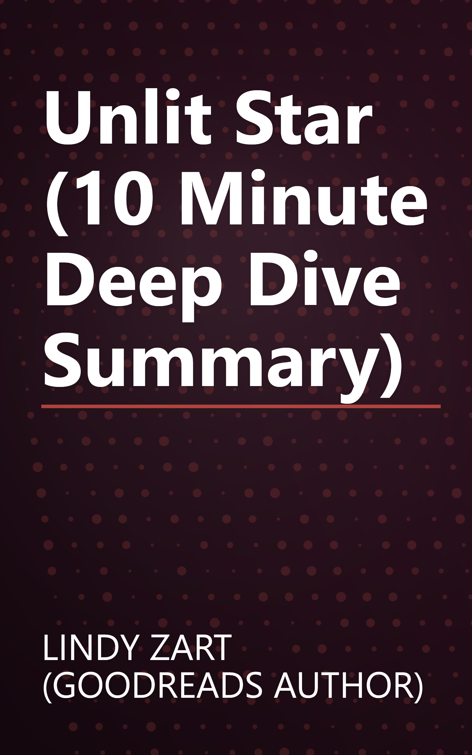 Unlit Star (10 Minute   Deep Dive Summary) book cover