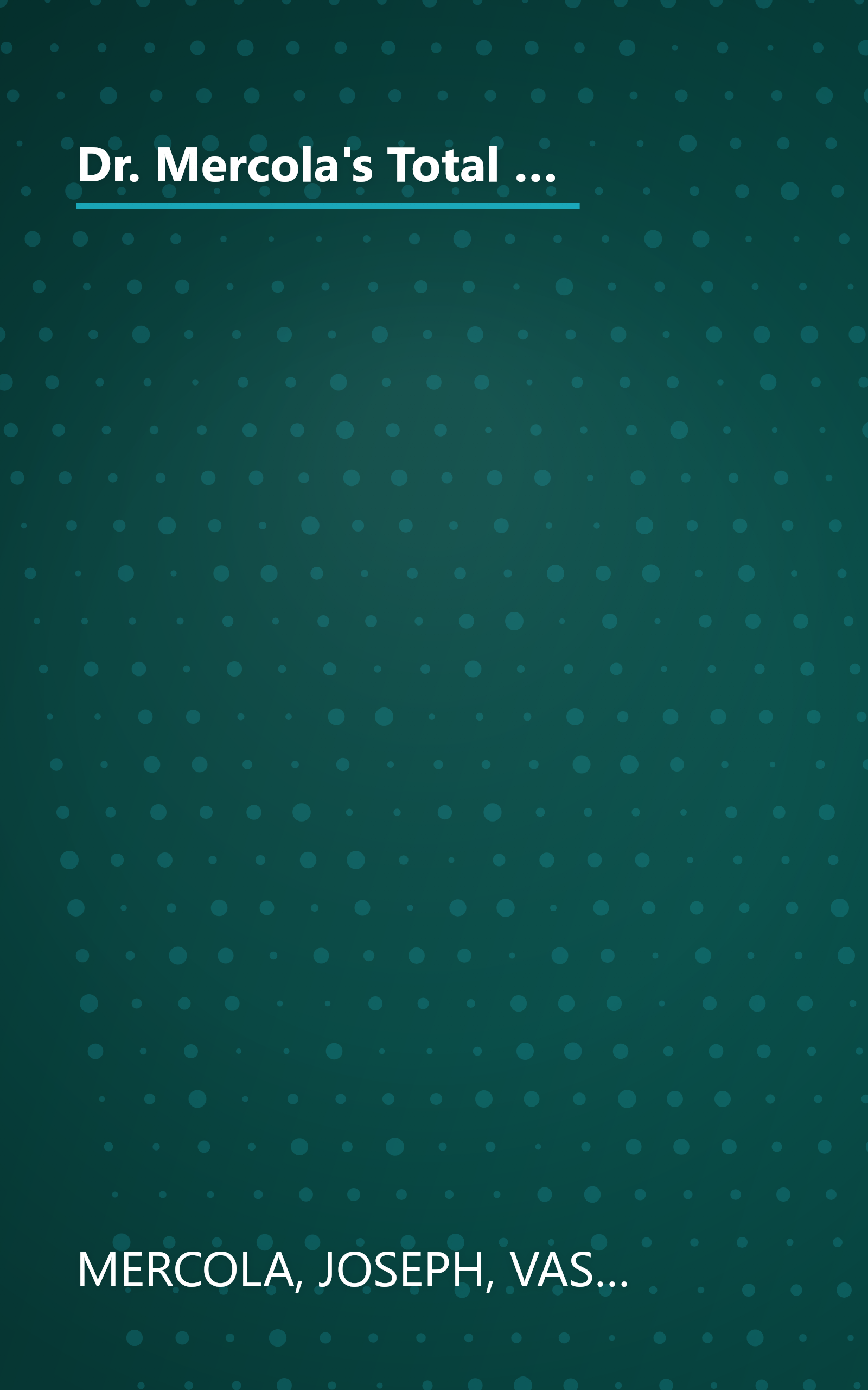 Dr. Mercola's Total Health Program: The Proven Plan to Prevent Disease and Premature Aging, Optimize Weight and Live Longer! book cover