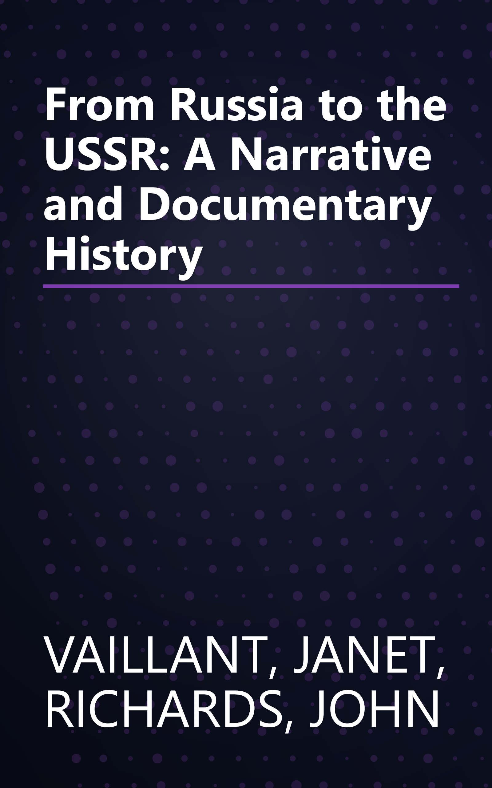 From Russia to the USSR: A Narrative and Documentary History book cover