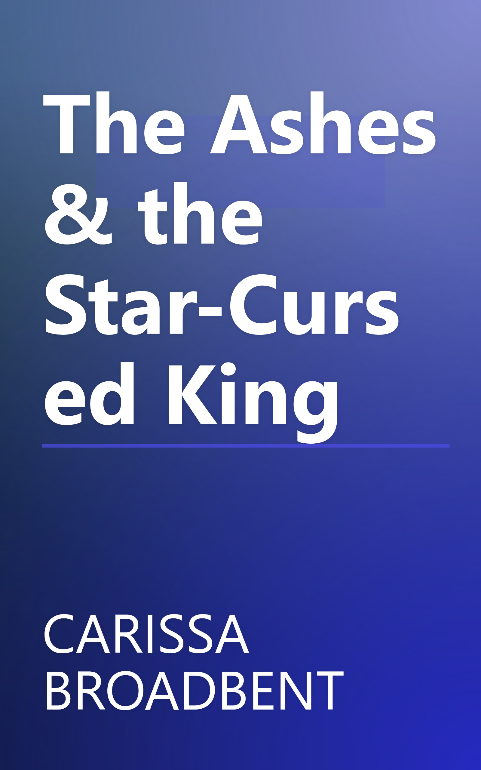 The Ashes & the Star-Cursed King book cover