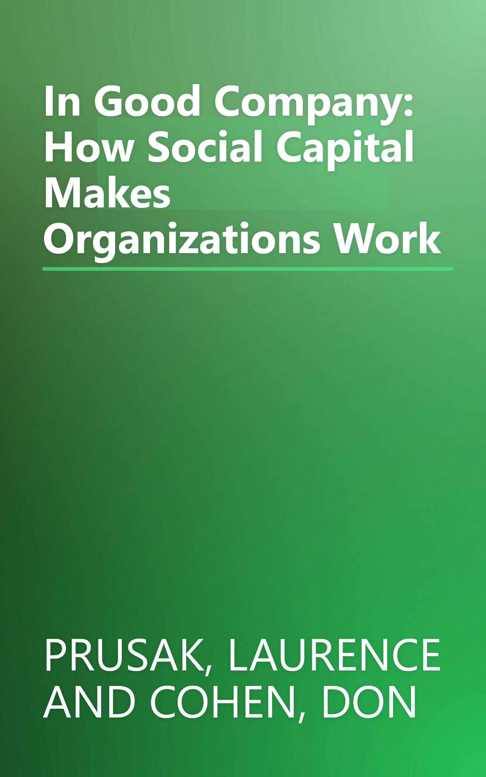 In Good Company: How Social Capital Makes Organizations Work book cover