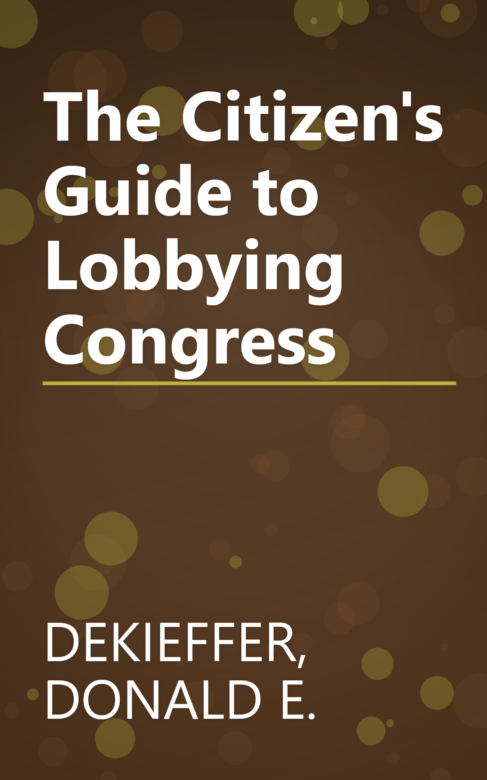 The Citizen's Guide to Lobbying Congress book cover