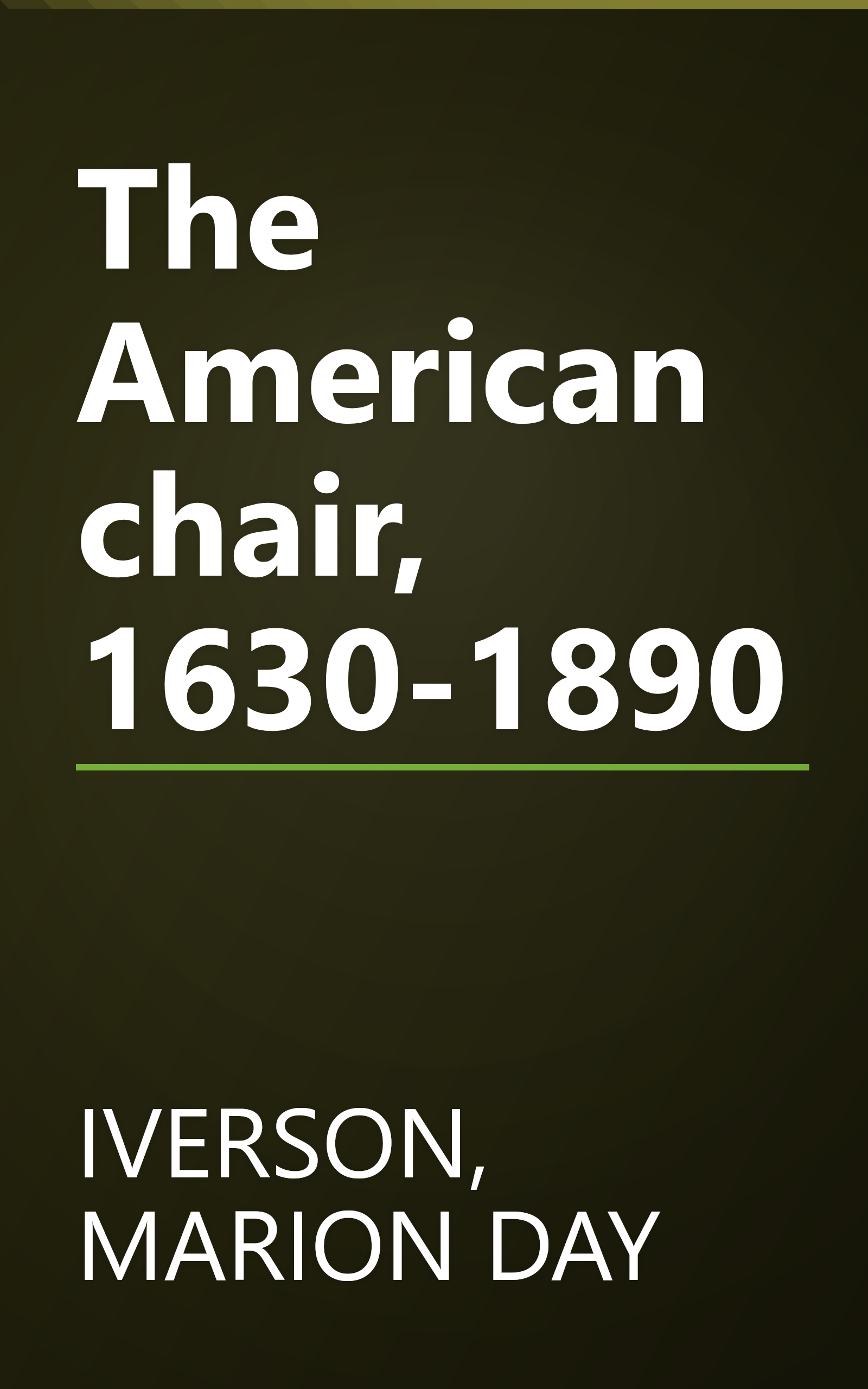 The American chair, 1630-1890 book cover