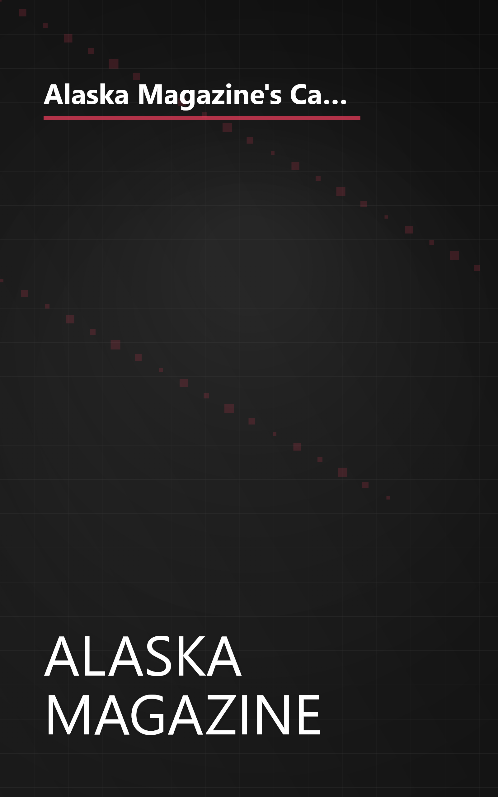 Alaska Magazine's Cabin Cookbook: Over 130 Favorite North Country recipes That Tell How to Cook with Wild Game, Fish, Fowl, and Native Plants book cover