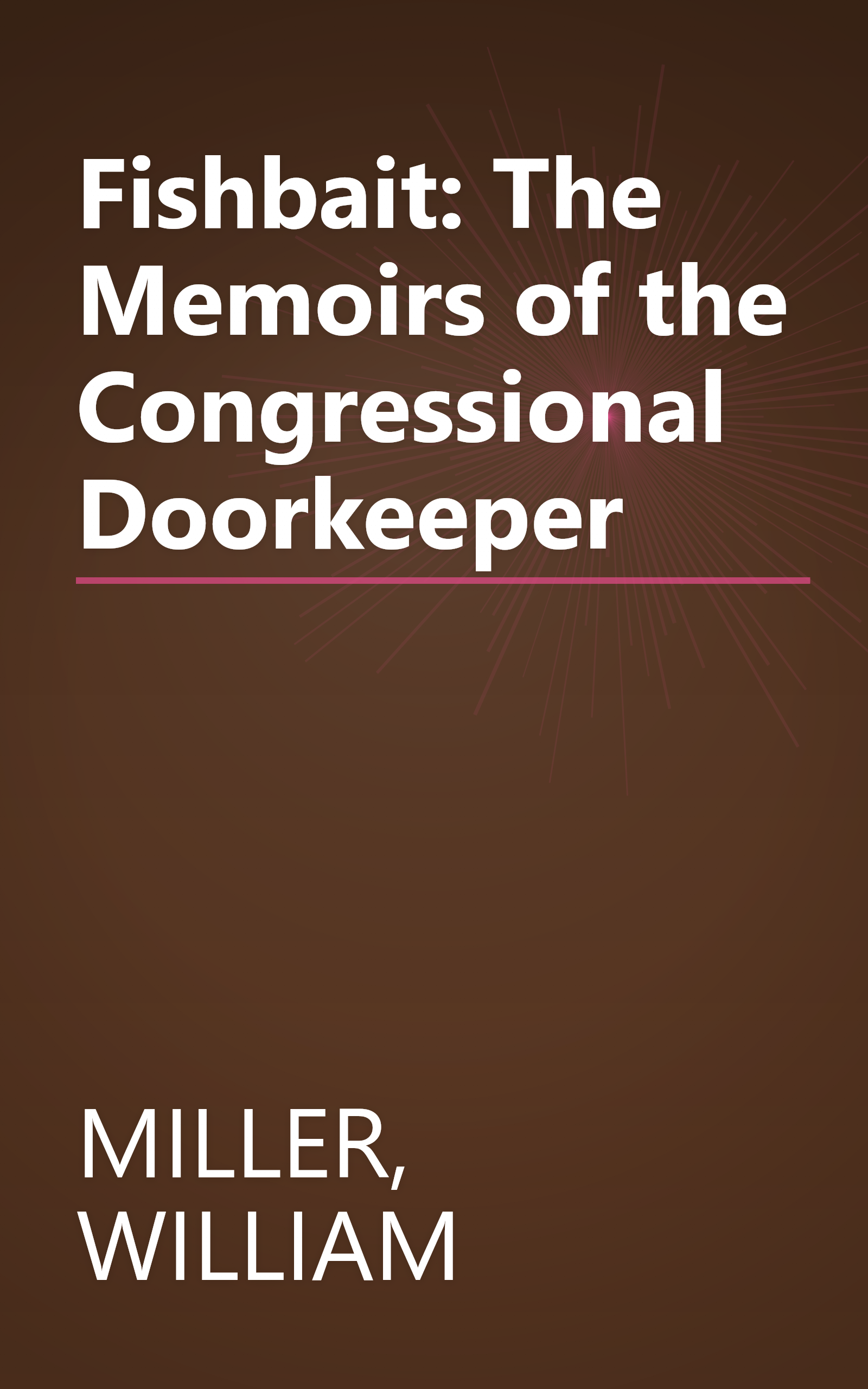 Fishbait: The Memoirs of the Congressional Doorkeeper book cover