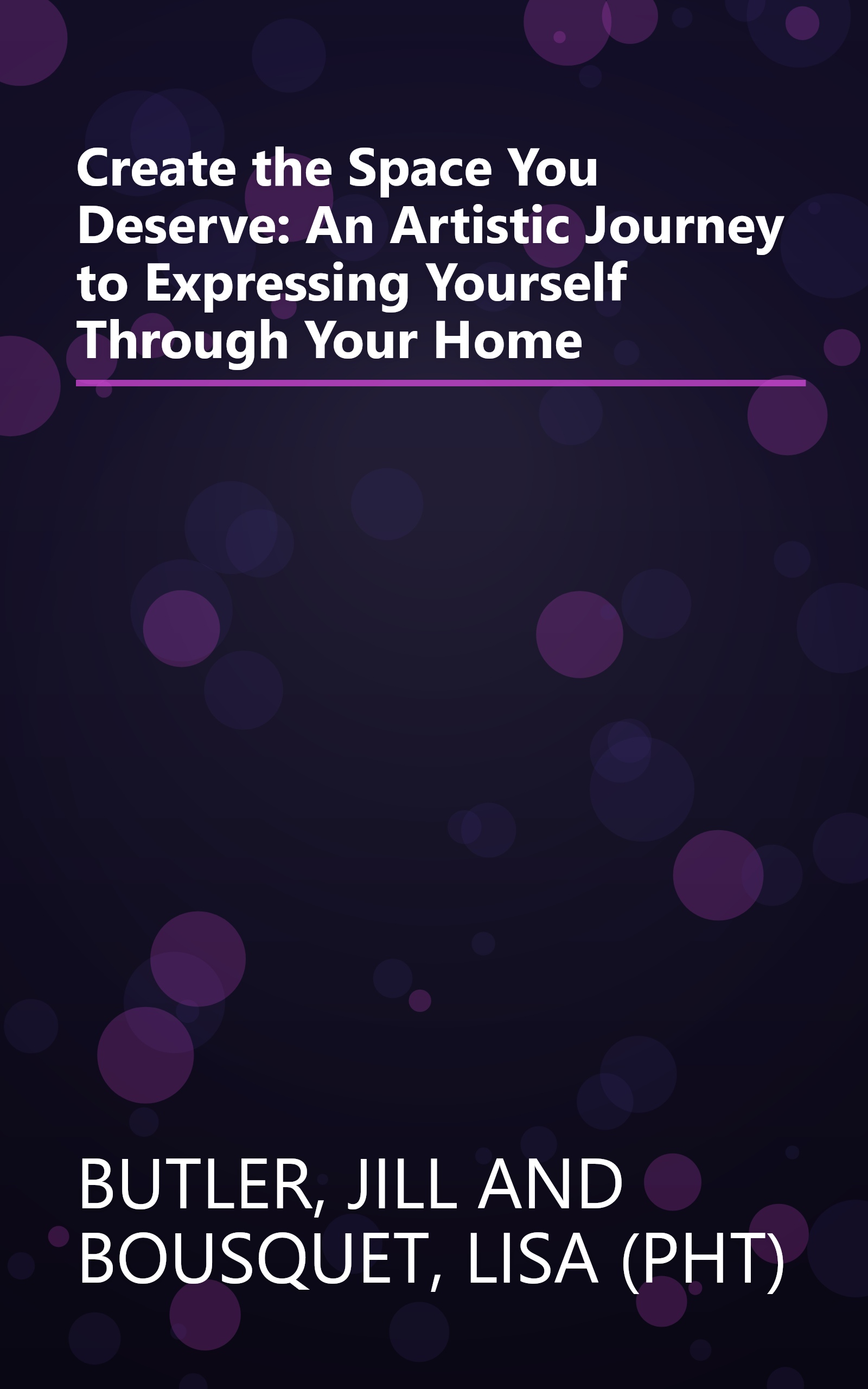 Create the Space You Deserve: An Artistic Journey to Expressing Yourself Through Your Home book cover