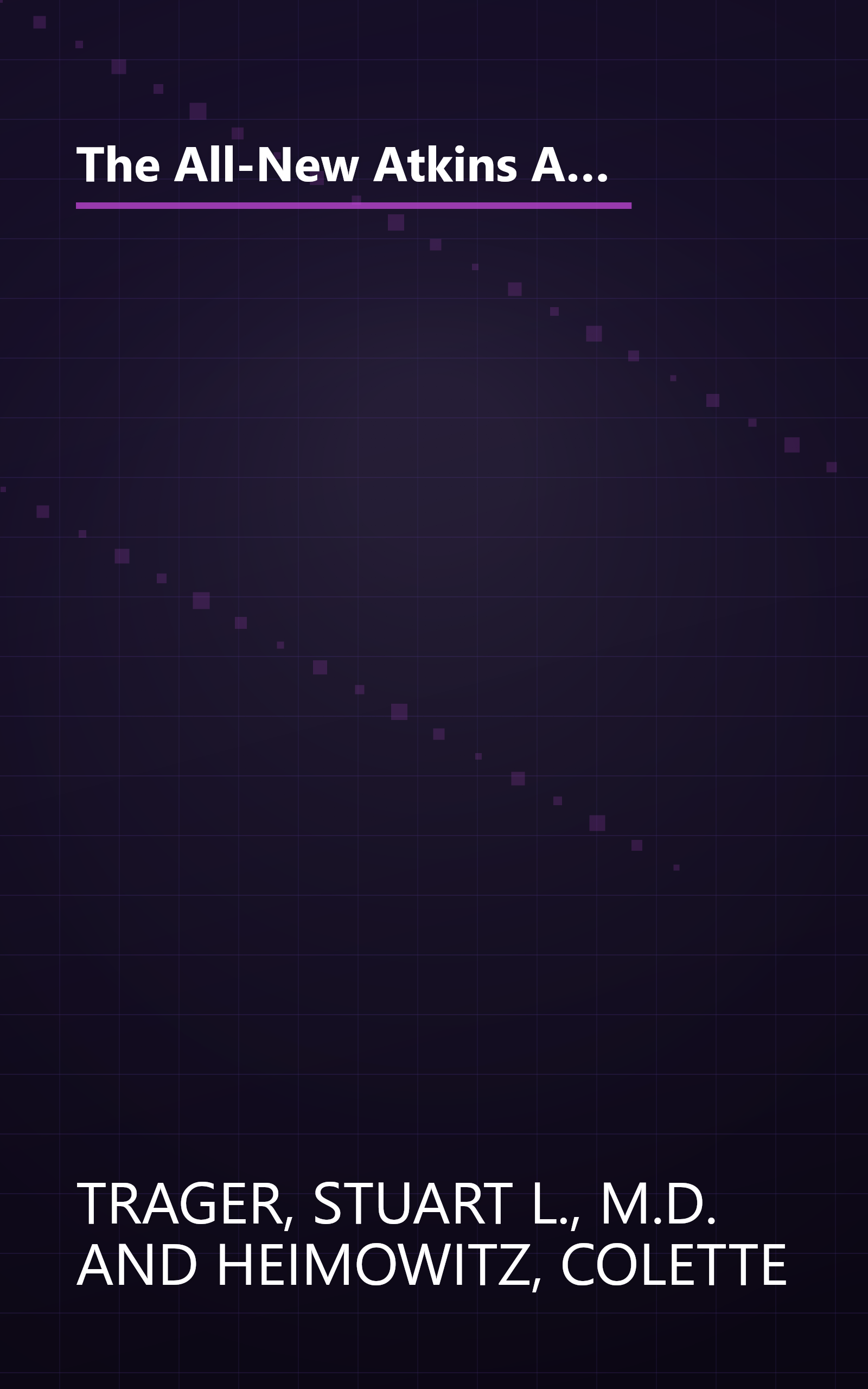 The All-New Atkins Advantage: The 12-Week Low-Carb Program to Lose Weight, Achieve Peak Fitness and Health, and Maximize Your Willpower to Reach Life Goals book cover